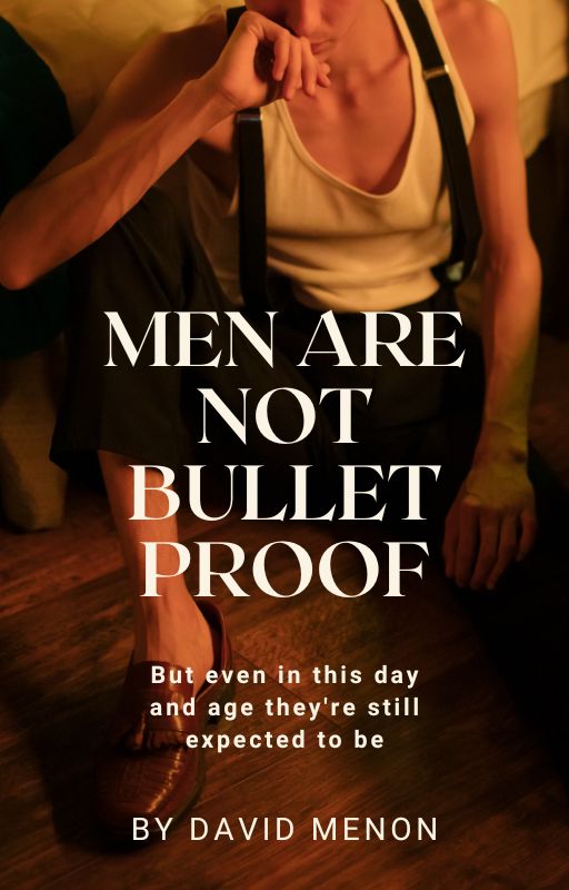 Men Are Not Bullet Proof by David Menon | Goodreads
