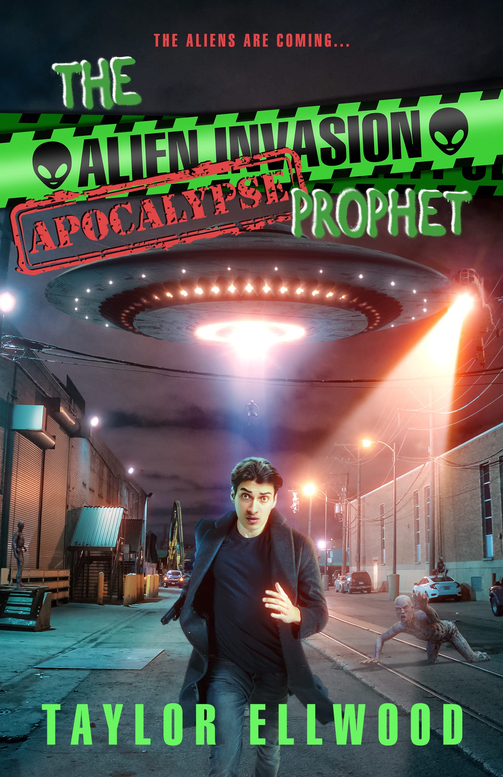 The Alien Invasion Apocalypse Prophet: The aliens are coming... by ...