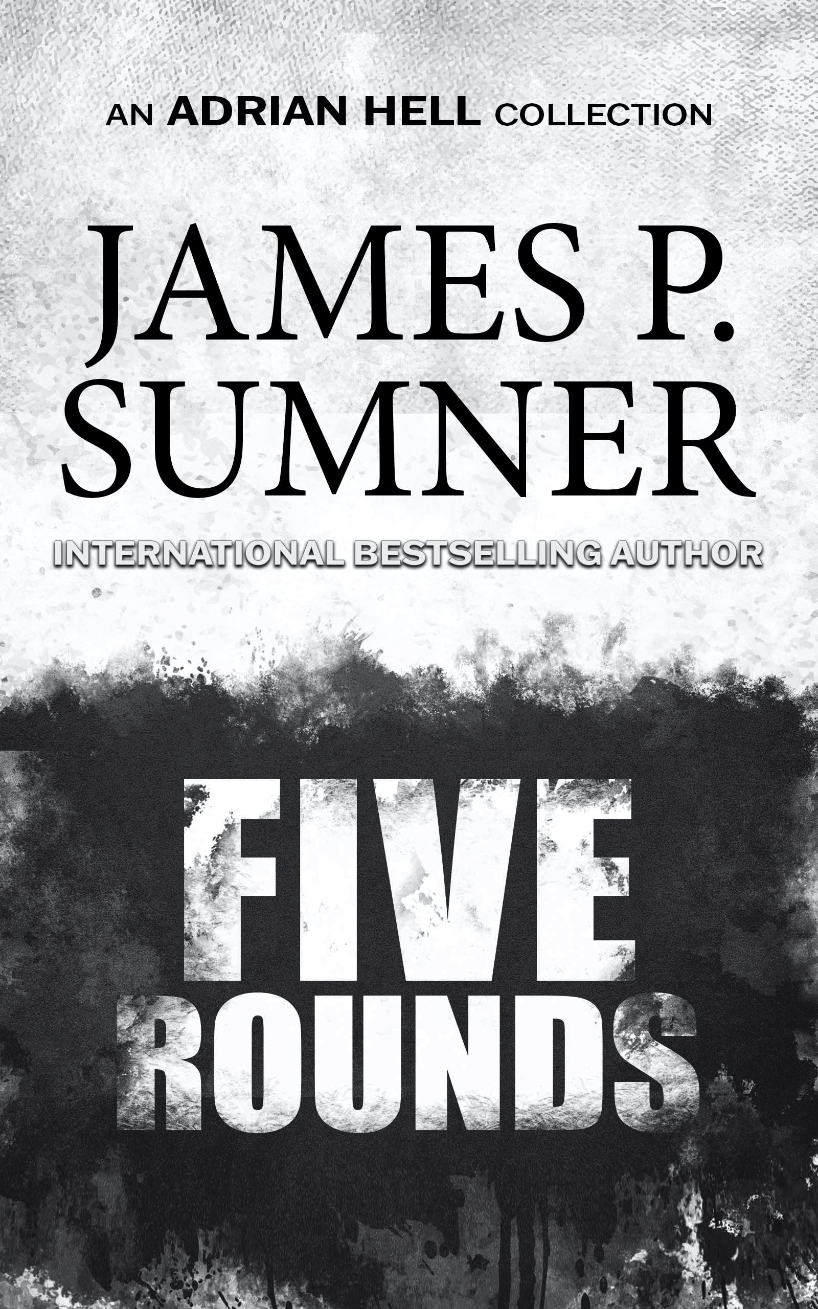 Five Rounds: An Adrian Hell Short Story Collection by James P. Sumner ...