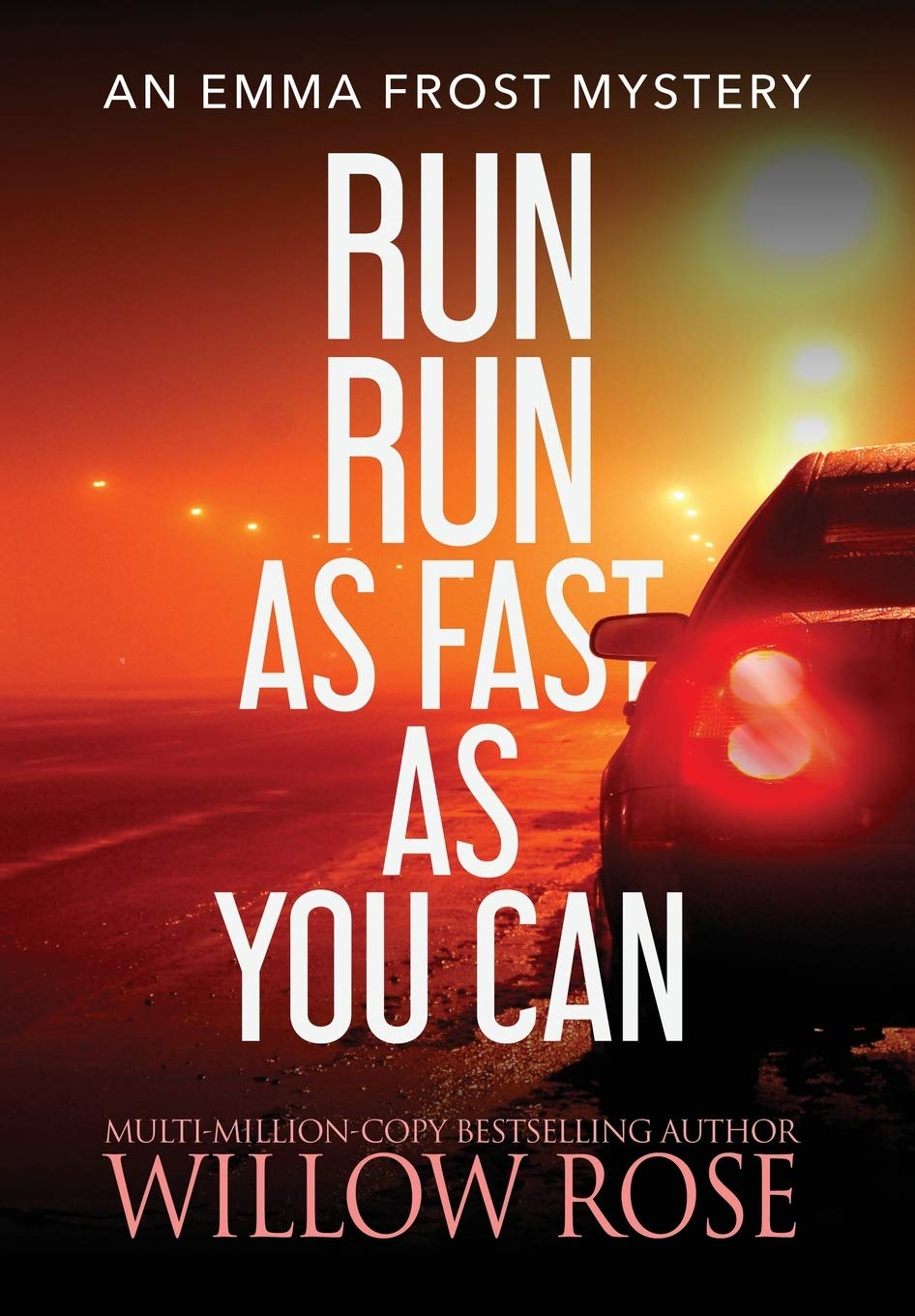 Run Run as fast as you can (Emma Frost Mystery) by Willow Rose | Goodreads