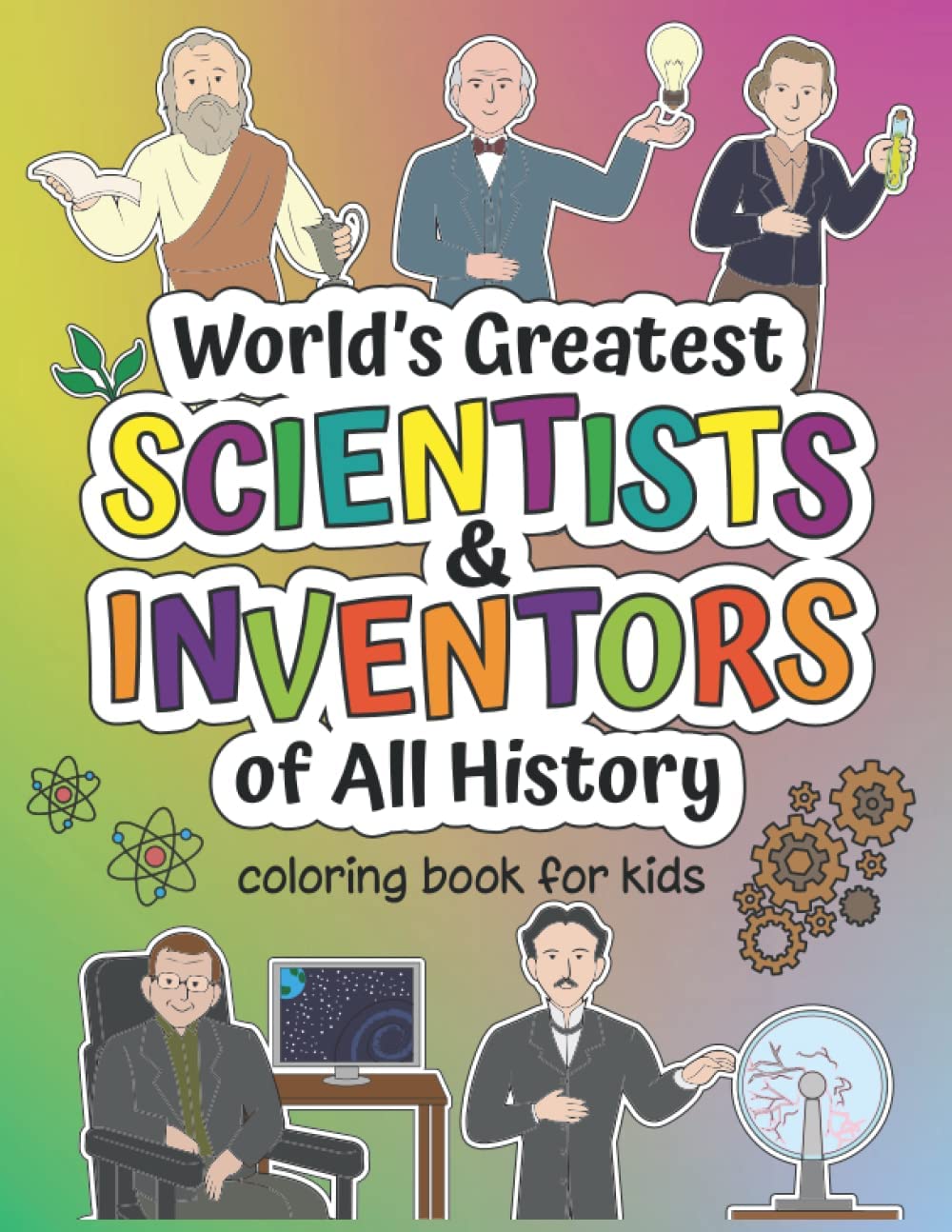 World's Greatest Scientists & Inventors of All History: An educational ...