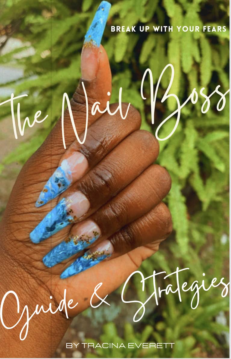 The Nail Boss Guide & Strategies by Tracina Everett | Goodreads
