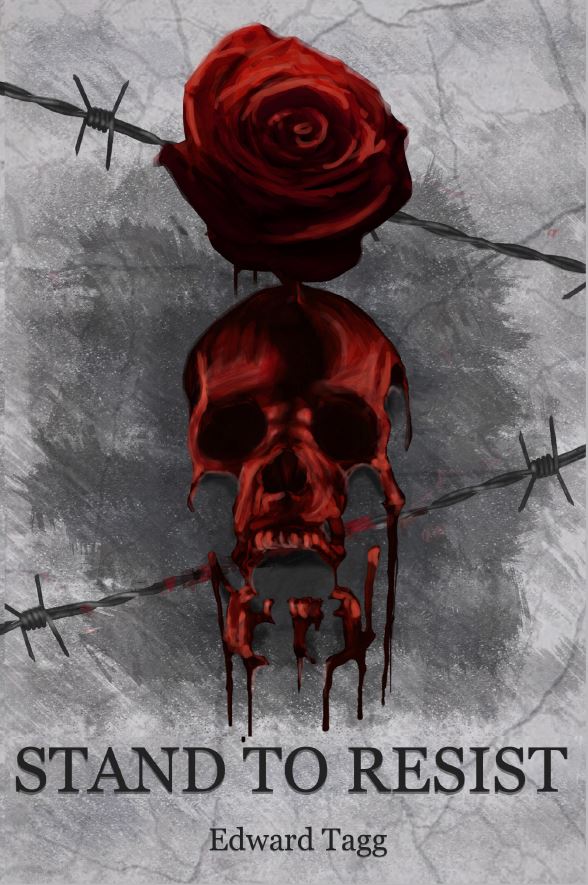 Stand to Resist by Edward Tagg | Goodreads