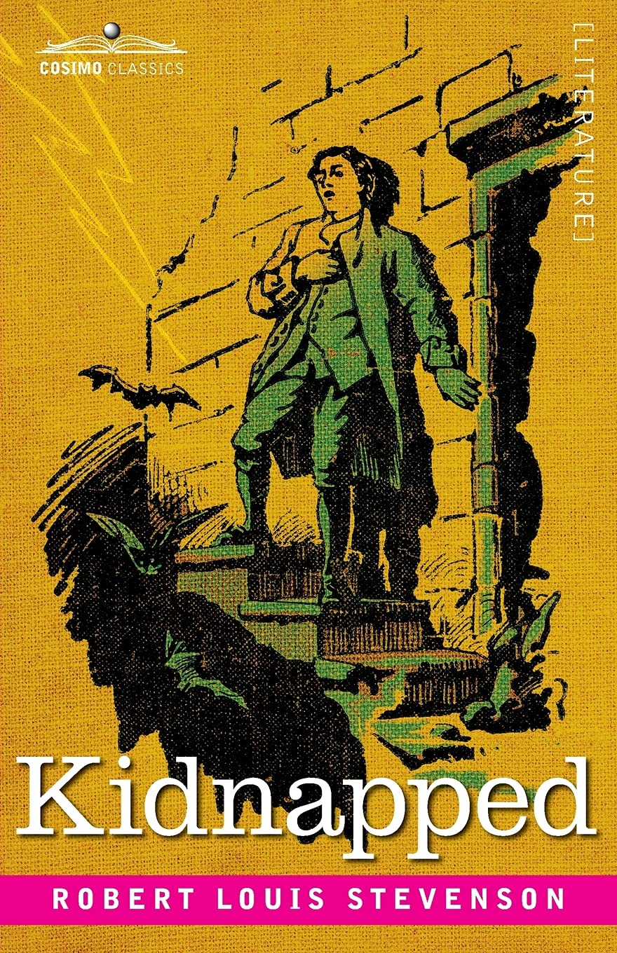 Kidnapped: Being Memoirs of the Adventures of David Balfour in the Year ...