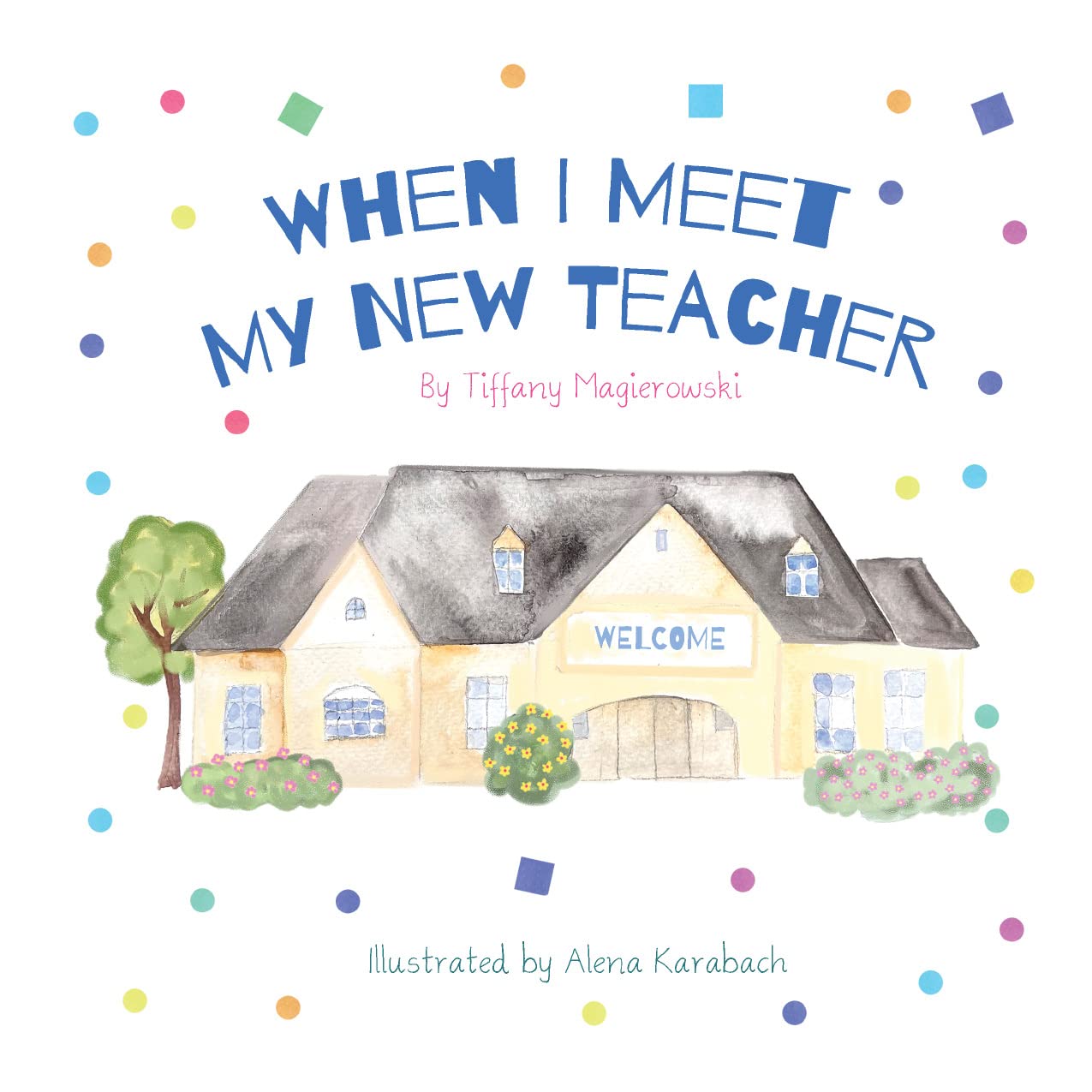 When I Meet My New Teacher by Tiffany Magierowski | Goodreads