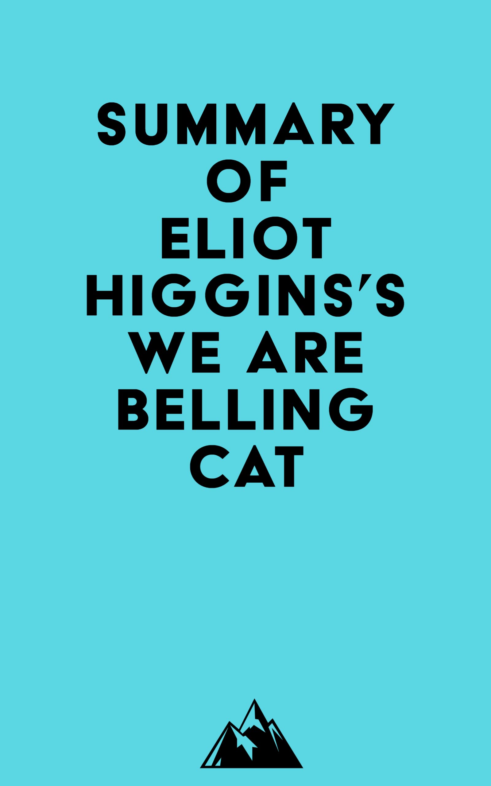 Summary of Eliot Higgins's We Are Bellingcat by Everest Media | Goodreads