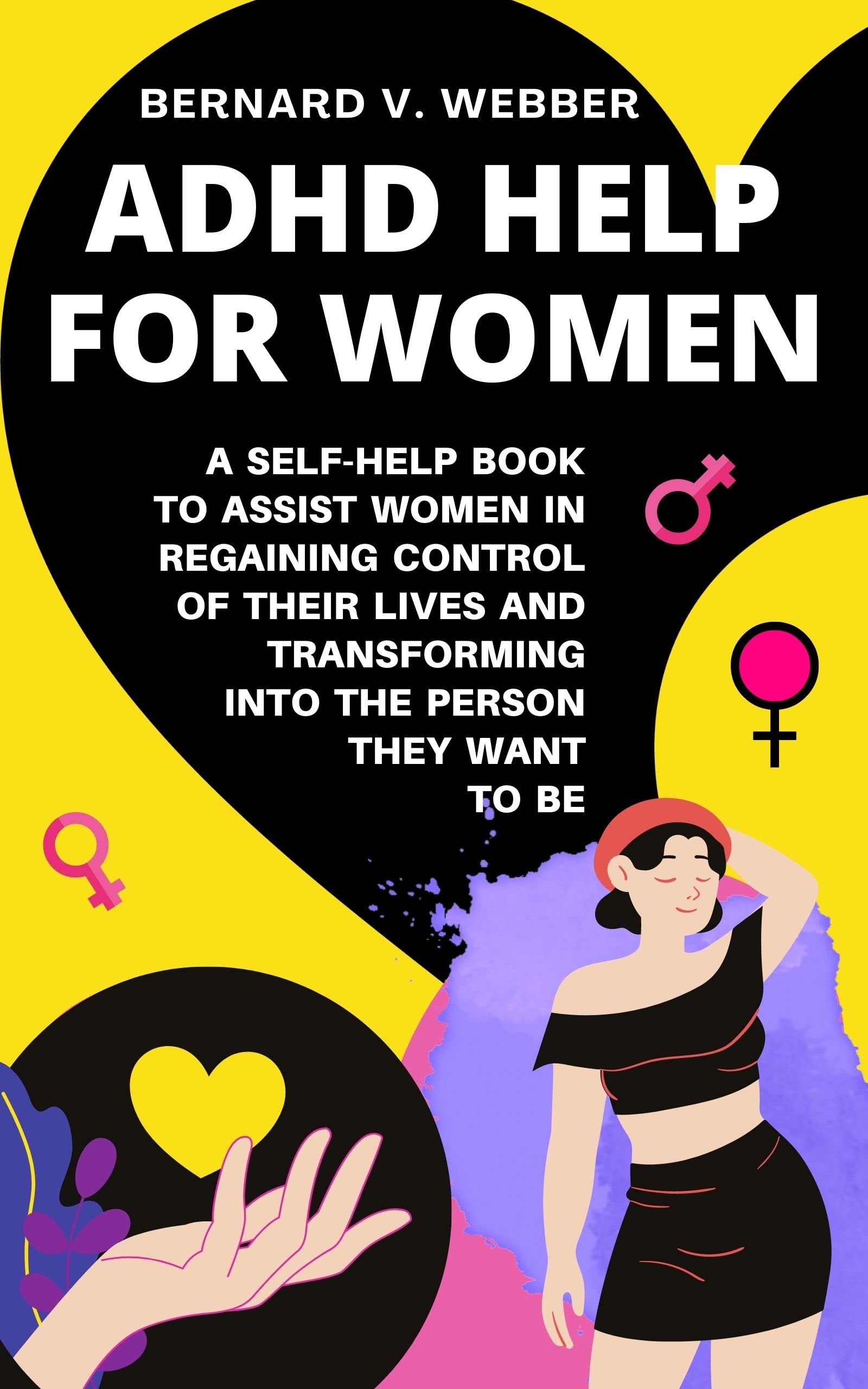 ADHD Help For Women: A Self-Help Book to Assist Women in Regaining ...
