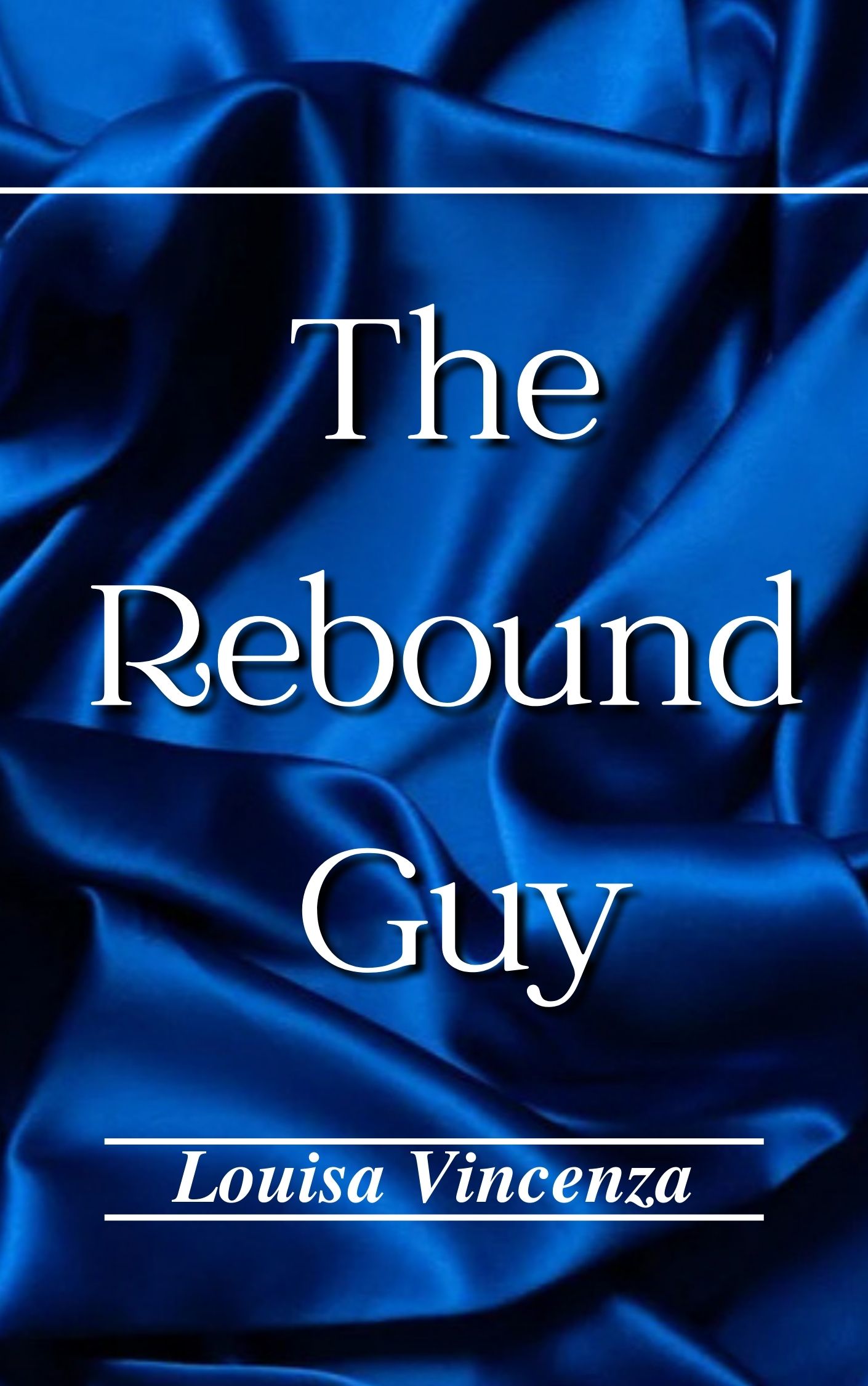 The Rebound Guy by Louisa Vincenza | Goodreads