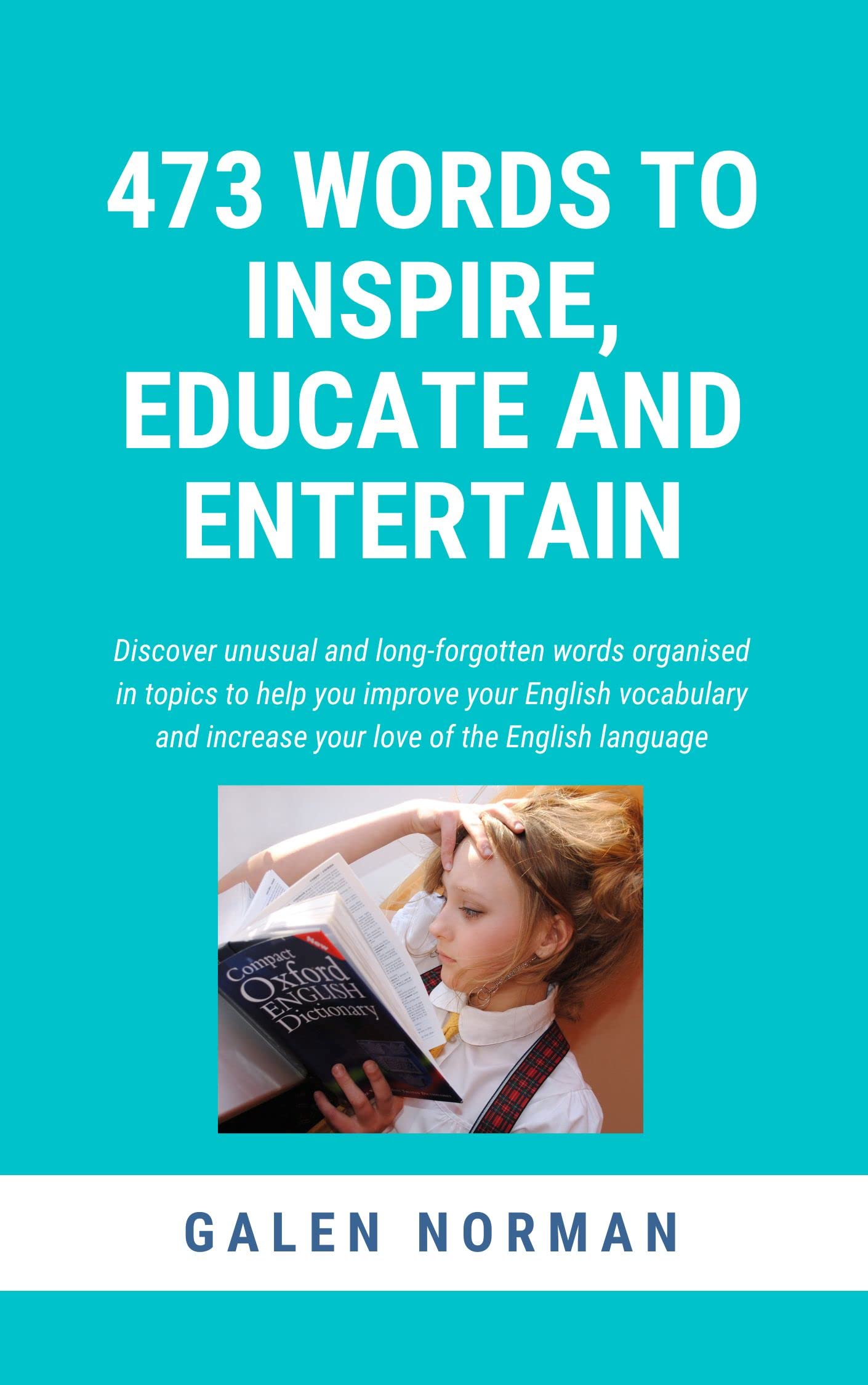 473 Words to Inspire, Educate and Entertain: Discover unusual and long ...