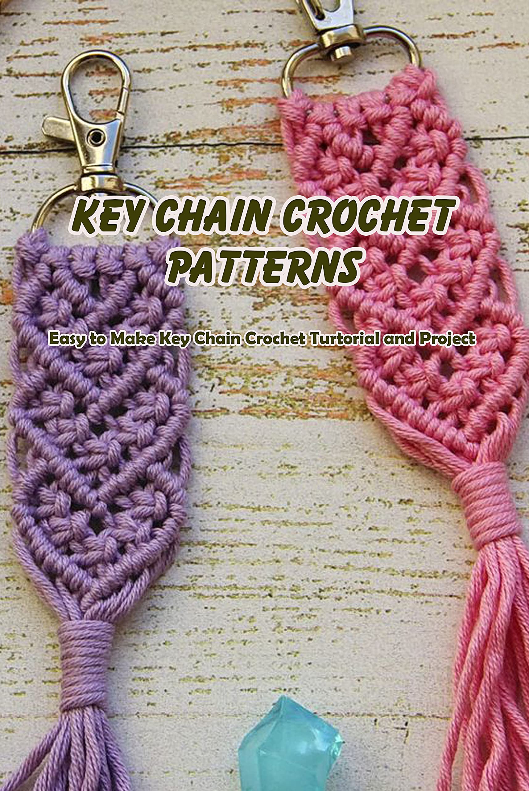 Key Chain Crochet Patterns: Easy to Make Key Chain Crochet Tutorial and ...