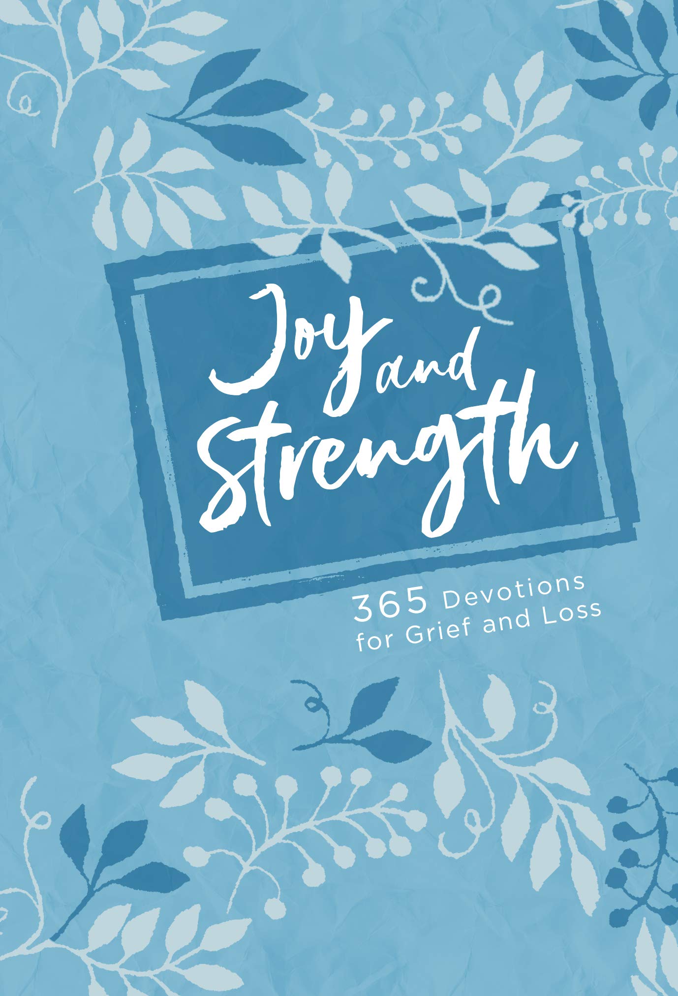 Joy and Strength: 365 Devotions for Grief and Loss by Broadstreet ...