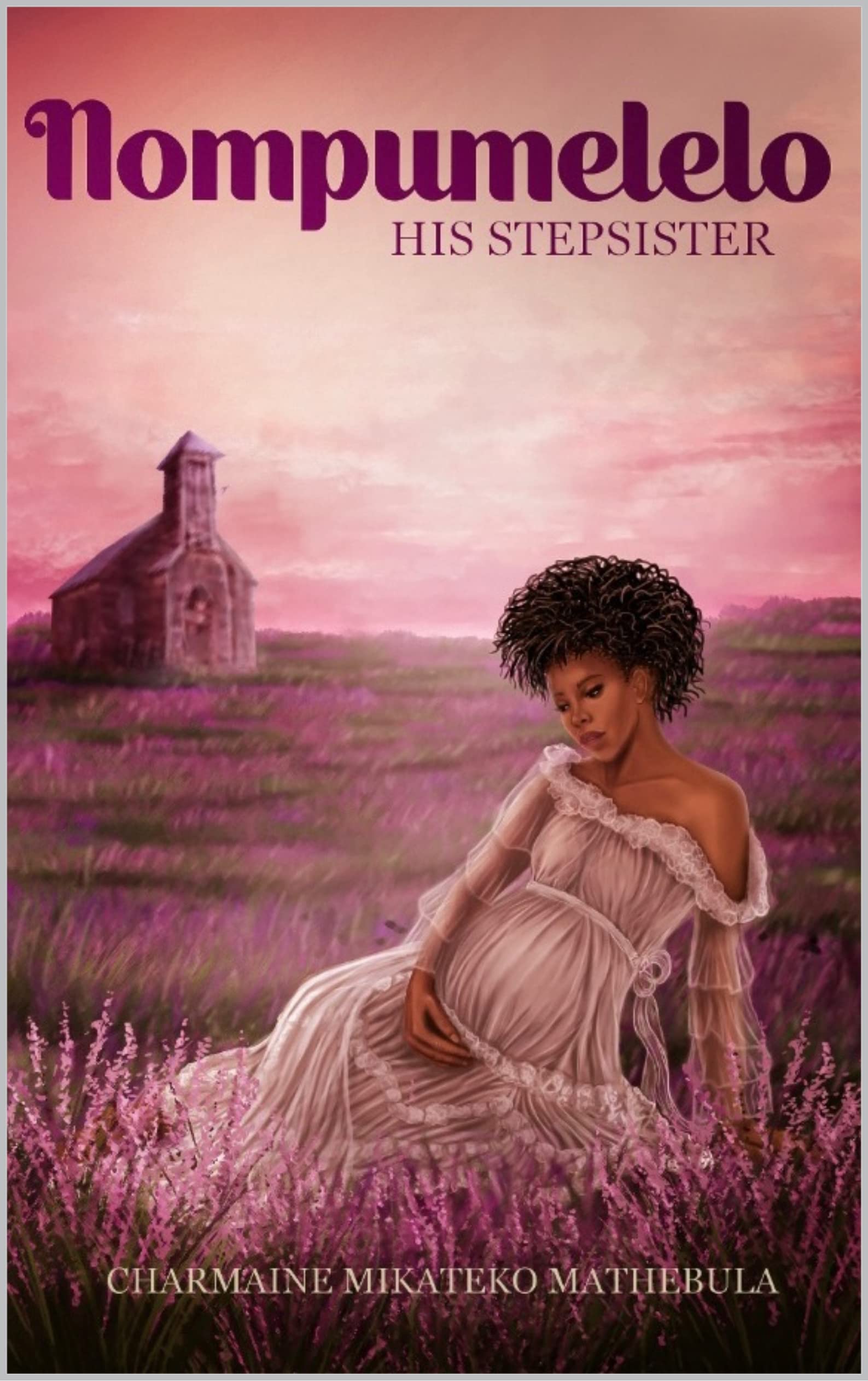 NOMPUMELELO: His Stepsister by Charmaine Mathebula | Goodreads