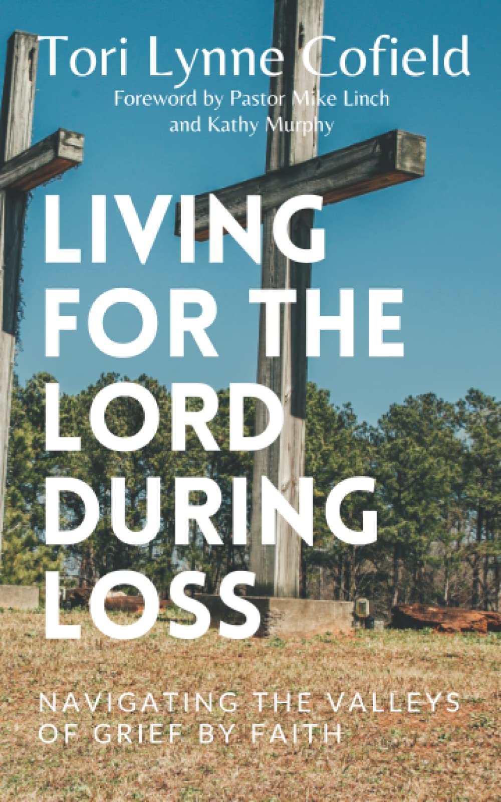 Living for the Lord During Loss: navigating the valleys of grief by ...
