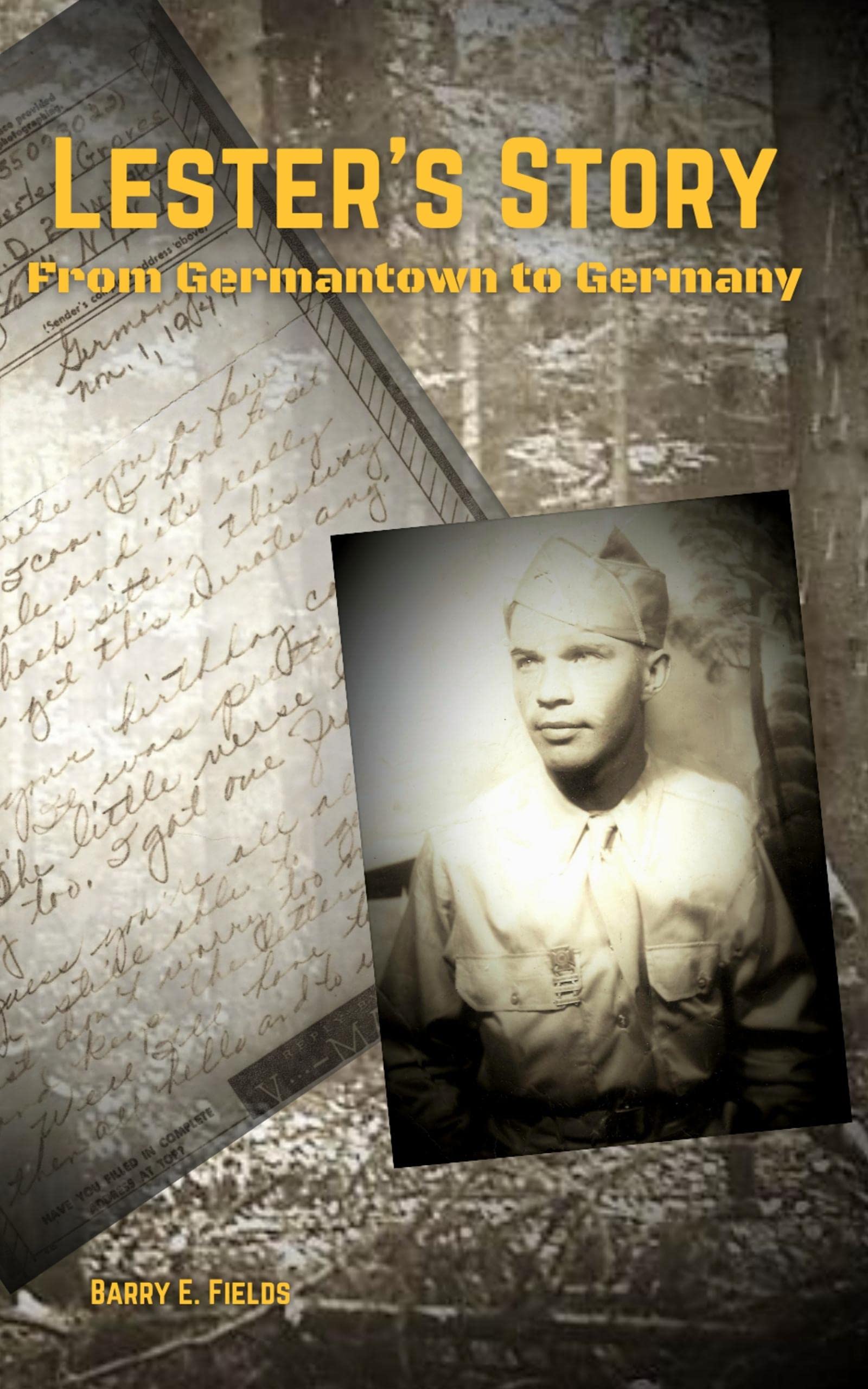 Lester's Story: From Germantown to Germany by Barry Fields | Goodreads