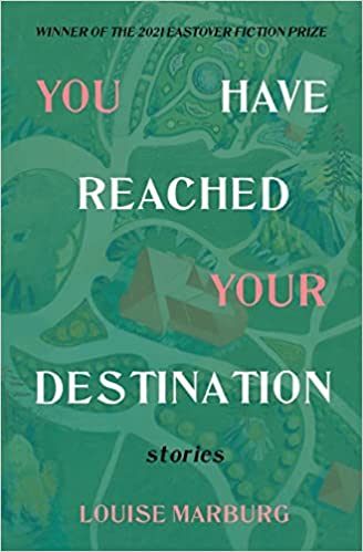 You Have Reached Your Destination by Louise Marburg | Goodreads