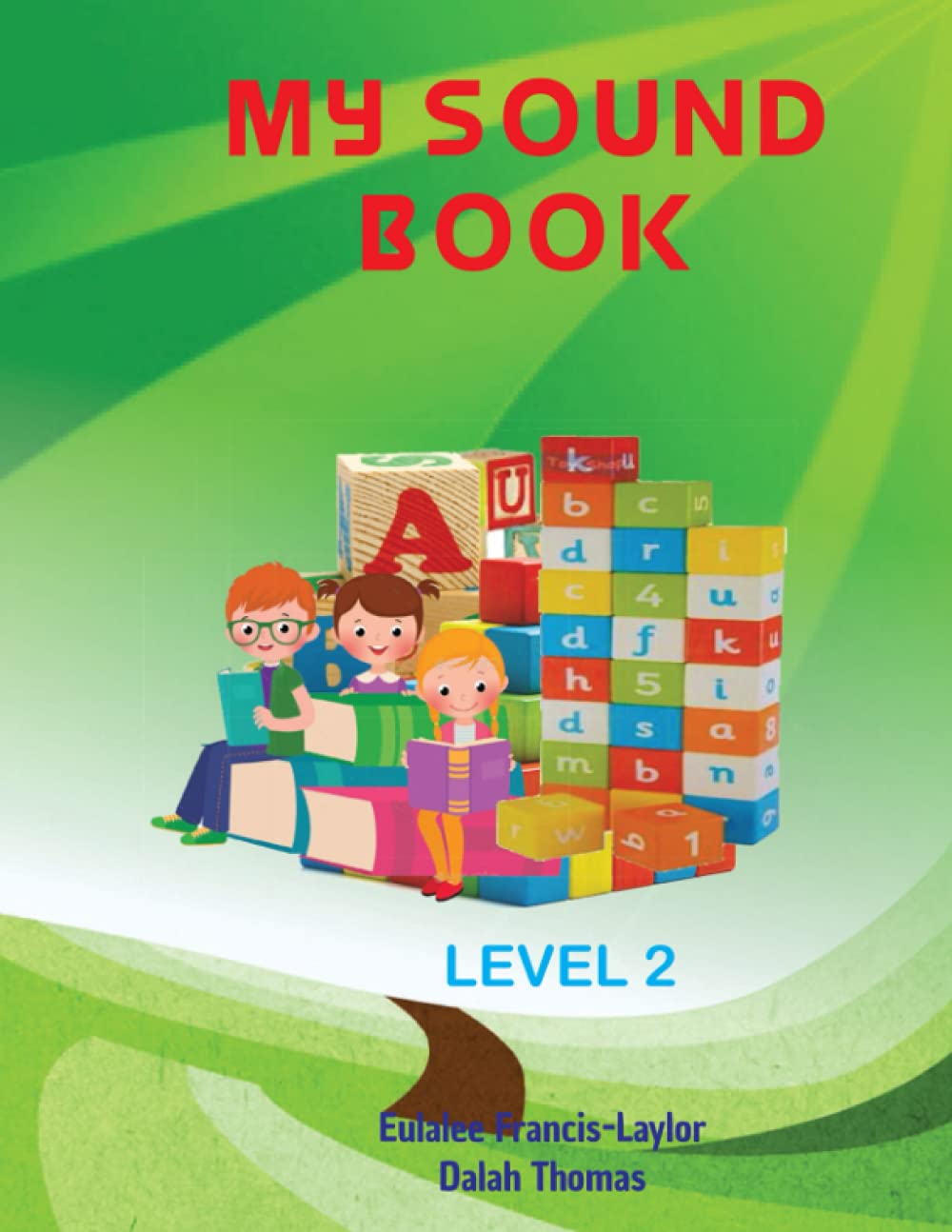 MY SOUND BOOK, Level 2: PLAYING WITH LETTERS AND SOUNDS by Eulalee ...