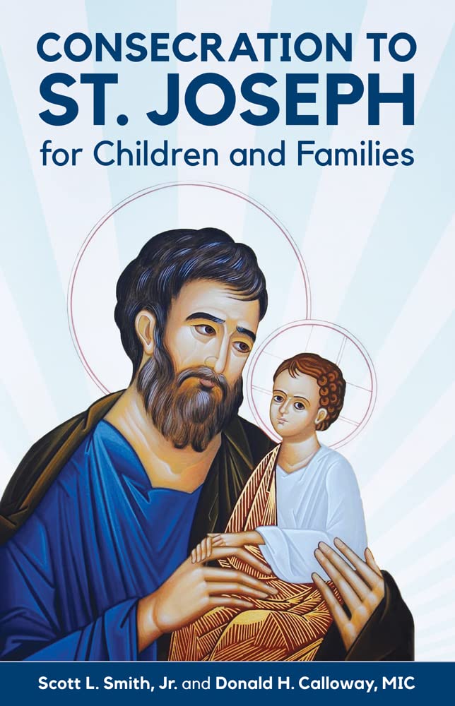 Consecration to St. Joseph for Children and Families by Scott L. Smith ...