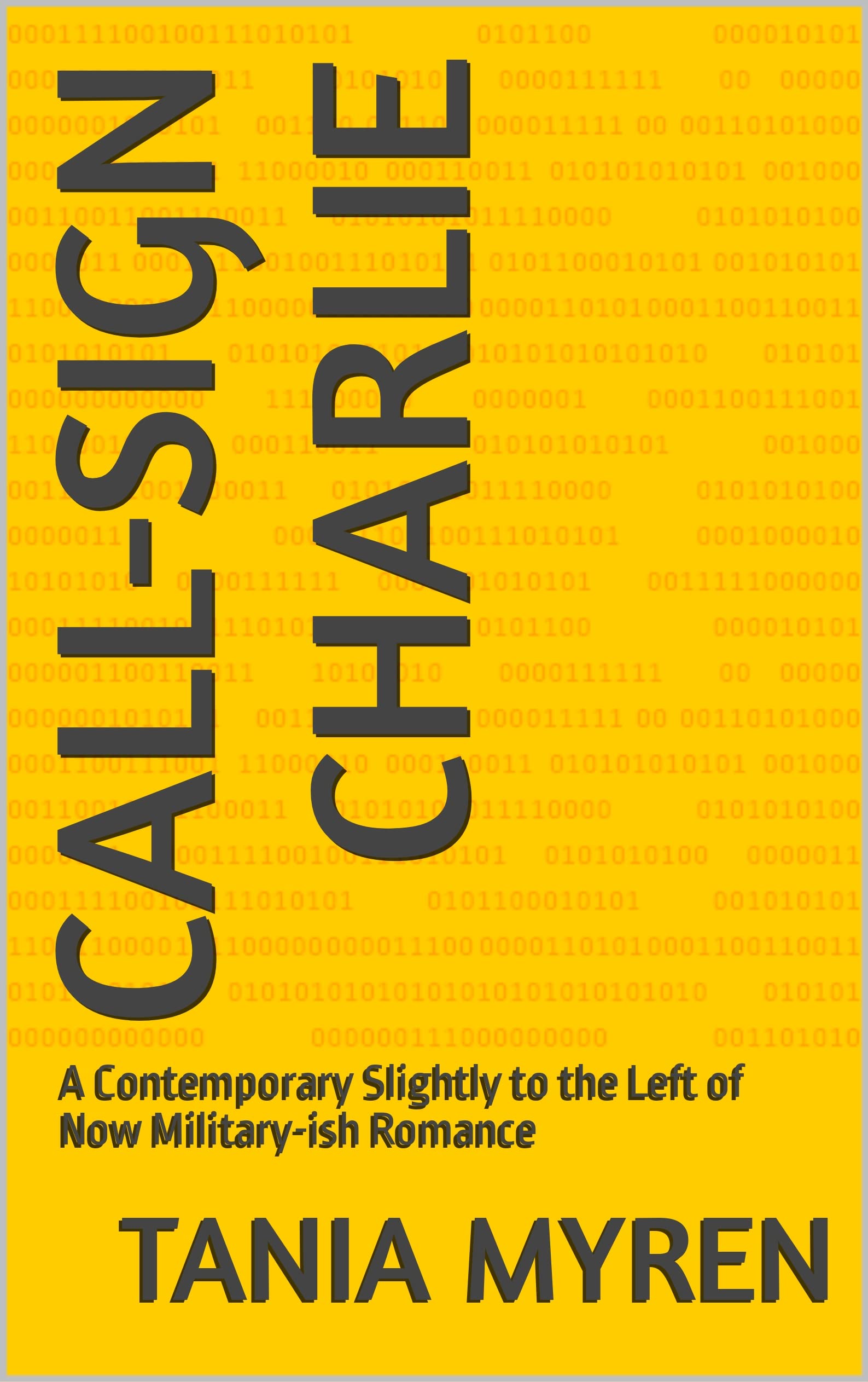 Call-sign Charlie: A Contemporary Slightly to the Left of Now Military ...