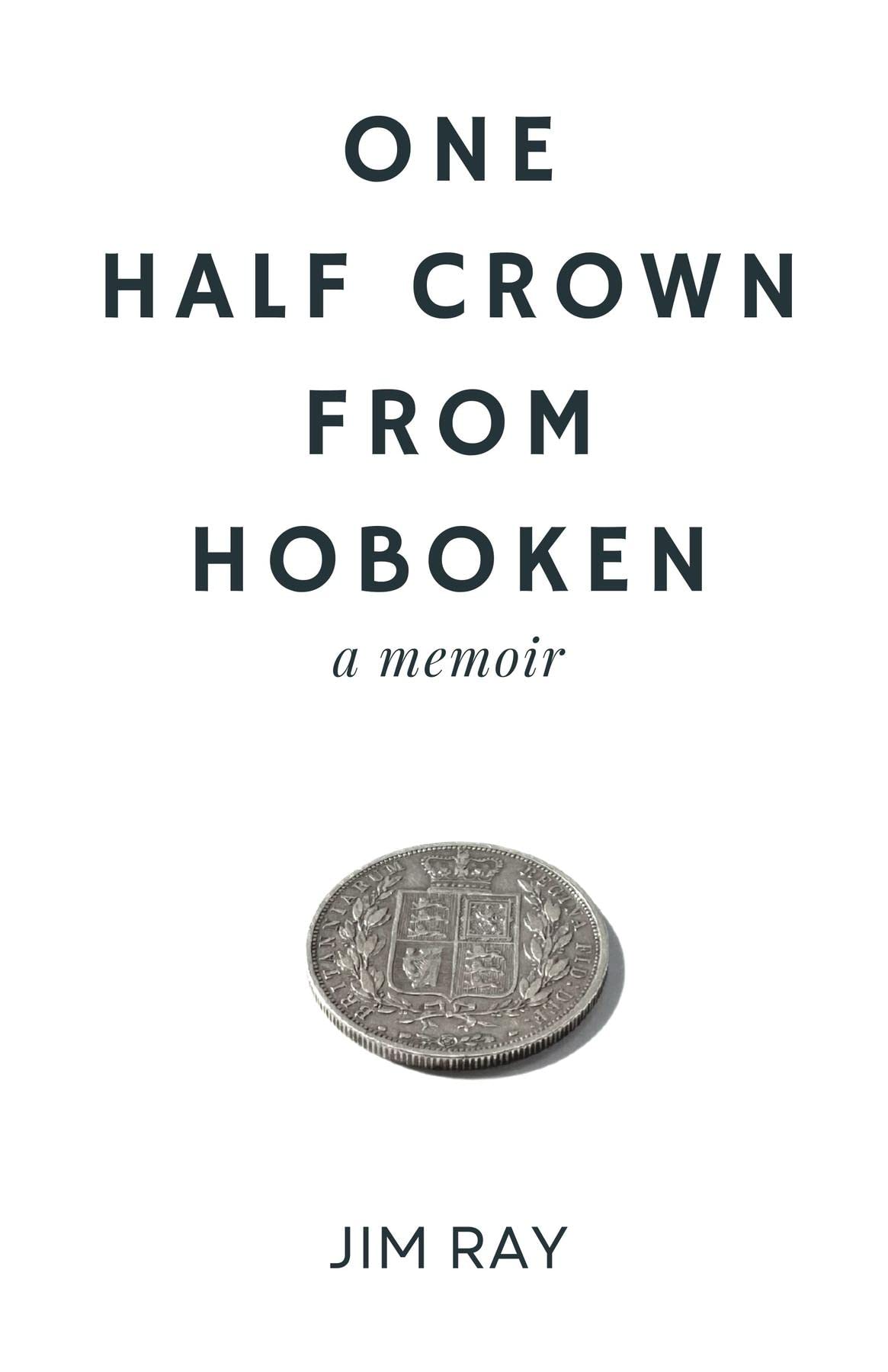 One Half Crown from Hoboken by Jim Ray | Goodreads