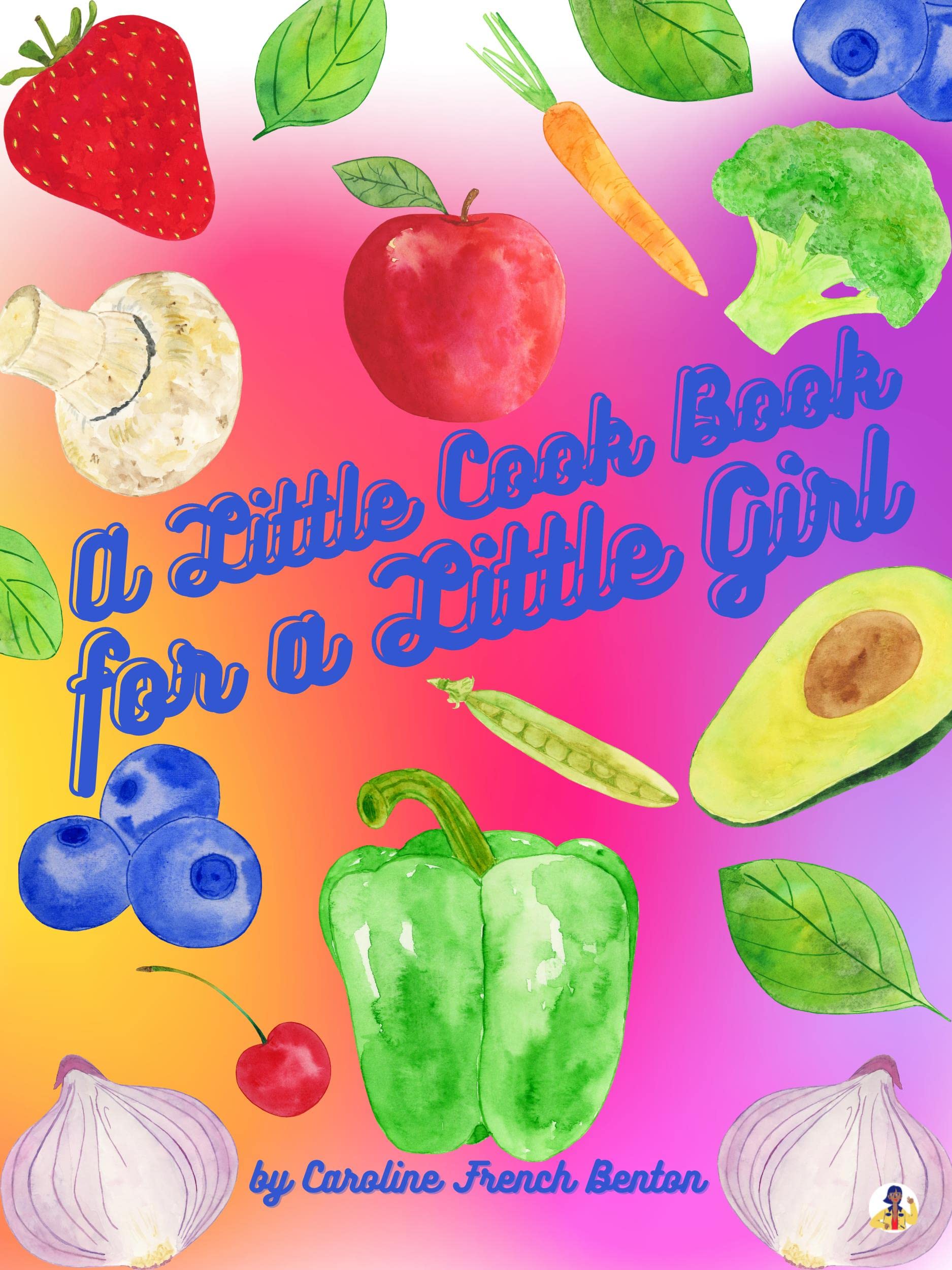 A Little Cook Book for a Little Girl: Free Sampler by Caroline French ...