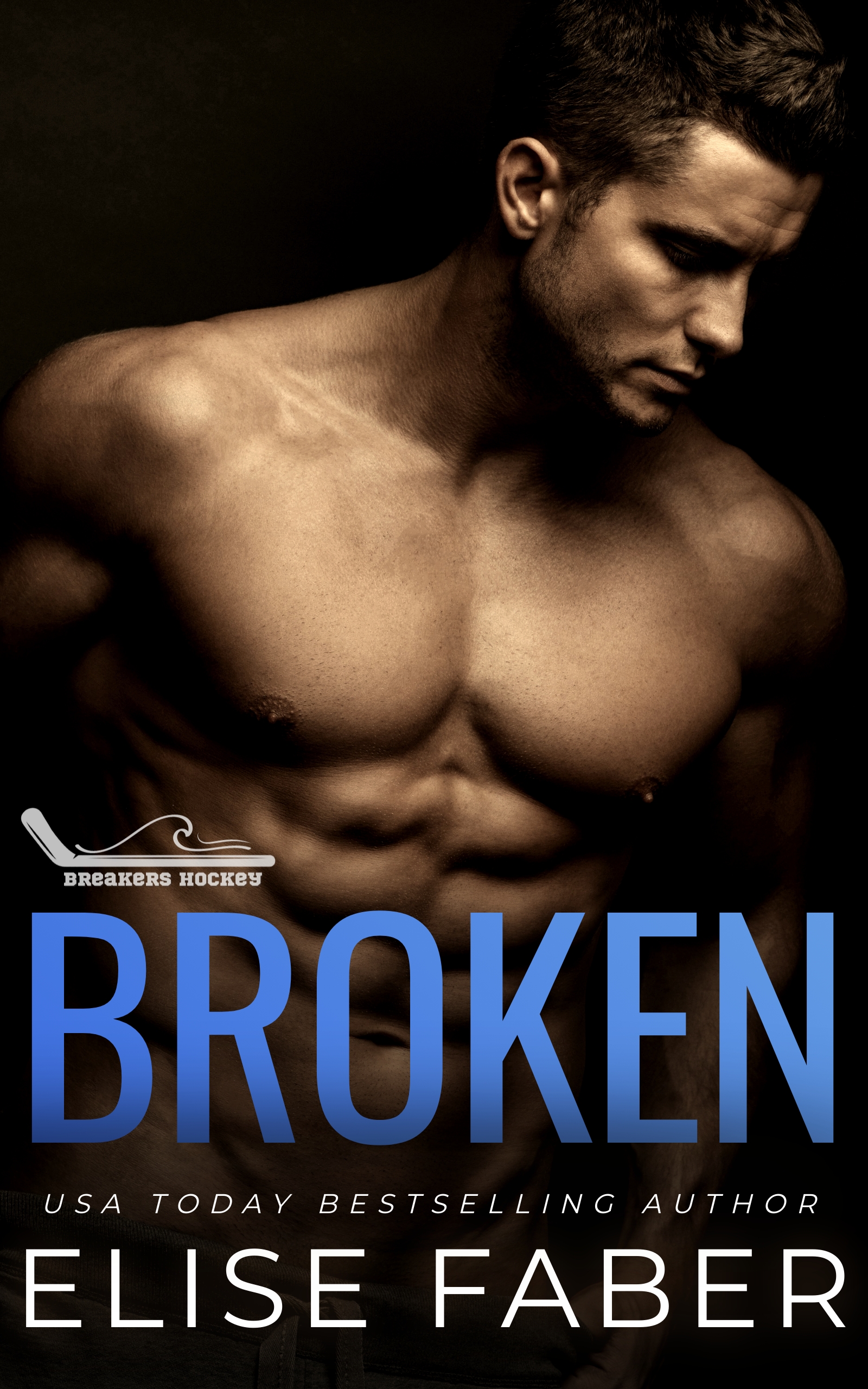 Broken (Breakers Hockey, #1) by Elise Faber | Goodreads