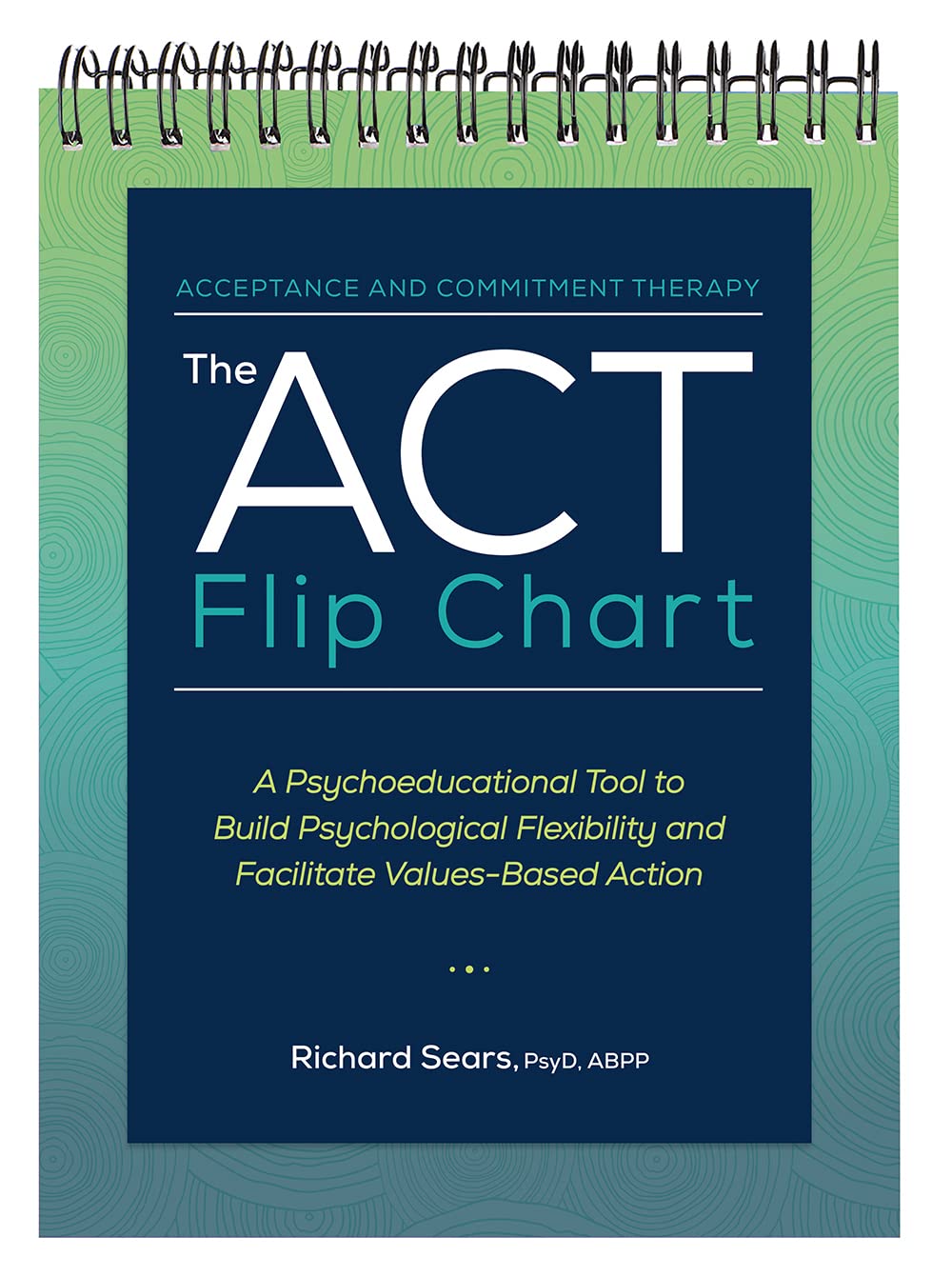 The ACT Flip Chart: A Psychoeducational Tool to Build Psychological ...