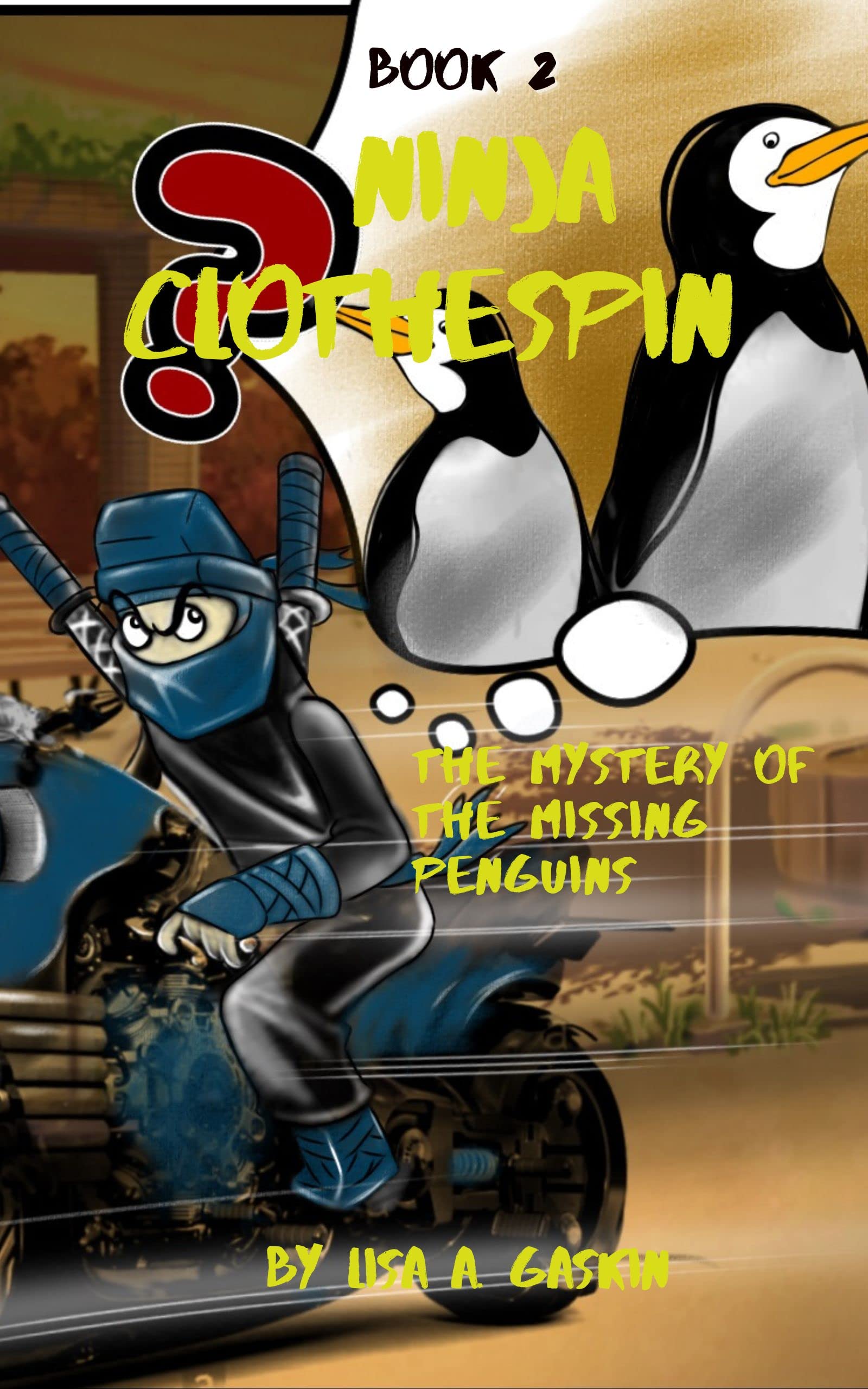 Ninja Clothespin Book 2 The Mystery of The Missing Penguins by Lisa A ...