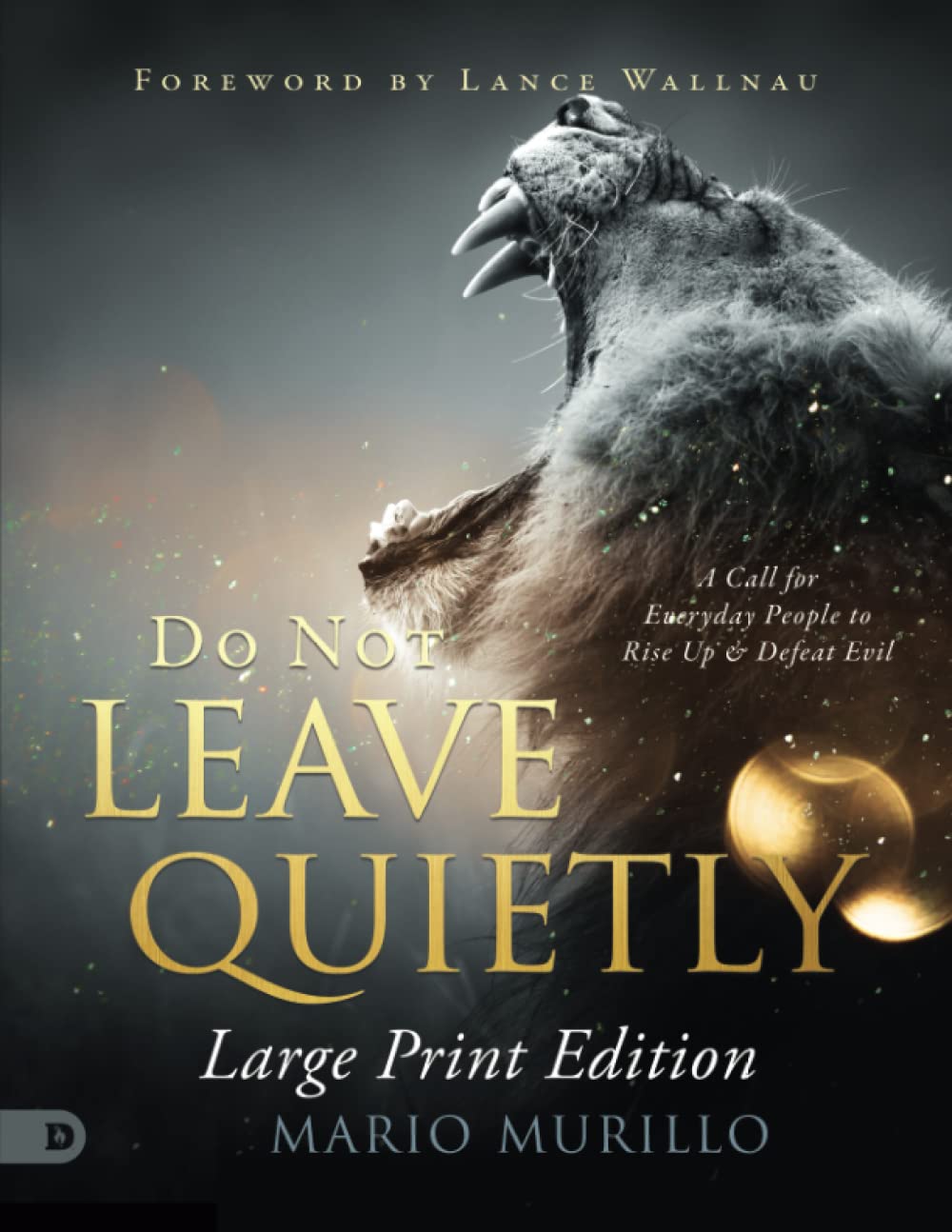 Do Not Leave Quietly (Large Print Edition): A Call for Everyday People ...