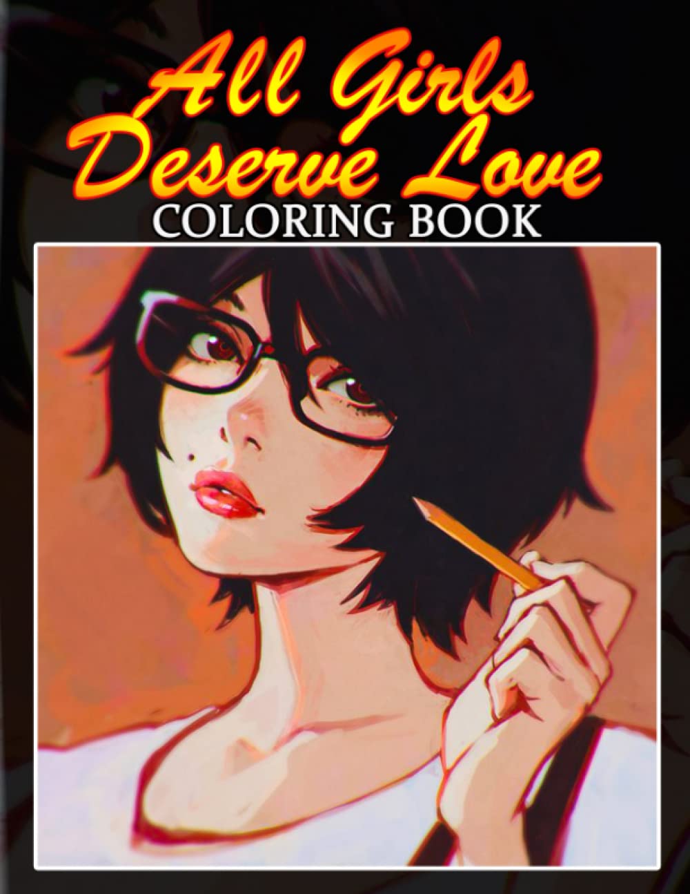 All Girls Deserve Love Coloring Book Wonderful Coloring Pages With