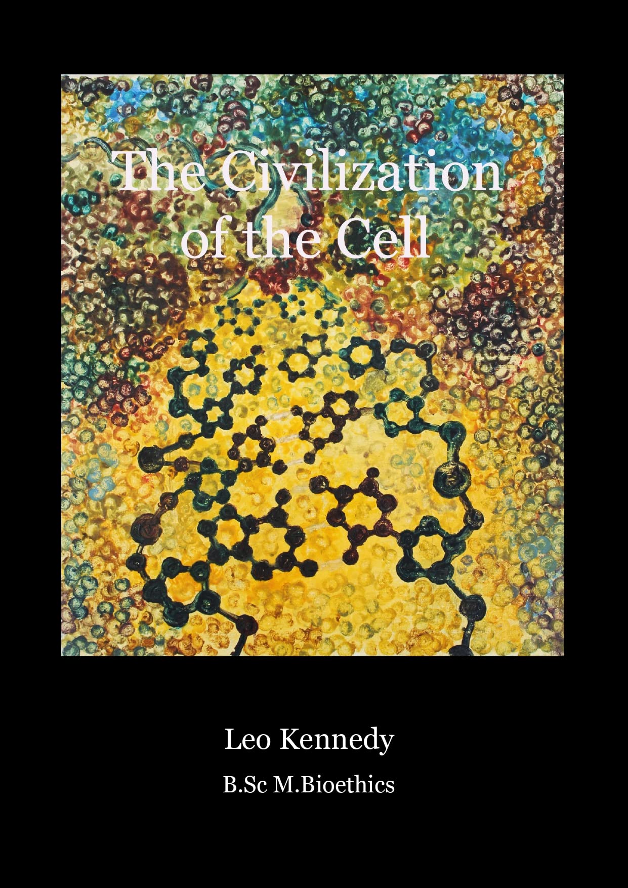 The Civilization of the Cell. by Leo Kennedy | Goodreads