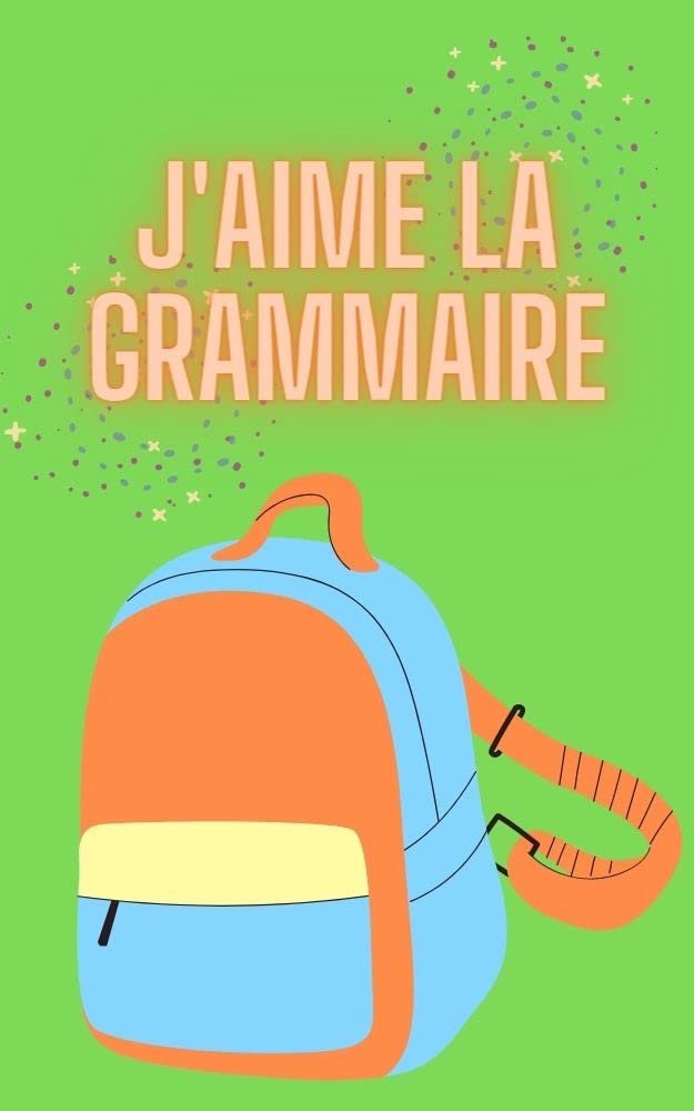 J'aime la grammaire: livre de grammaire française pour garçon fille de ...