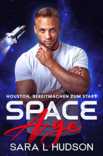 Space Age: Houston, bereitmachen zum Start by Sara L. Hudson | Goodreads