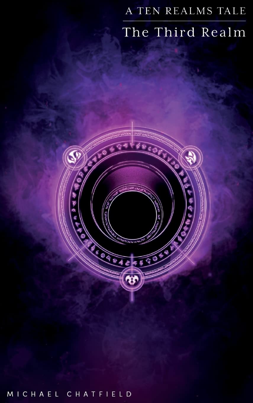 The Third Realm (Ten Realms Series) by Michael Chatfield | Goodreads