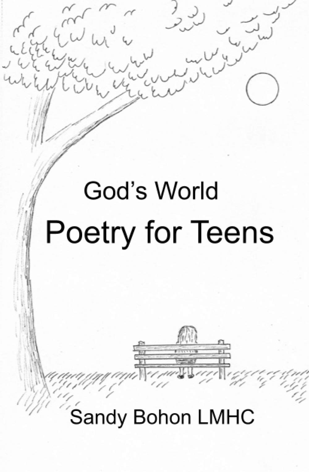 God's World Poetry for Teens by Sandy Bohon | Goodreads