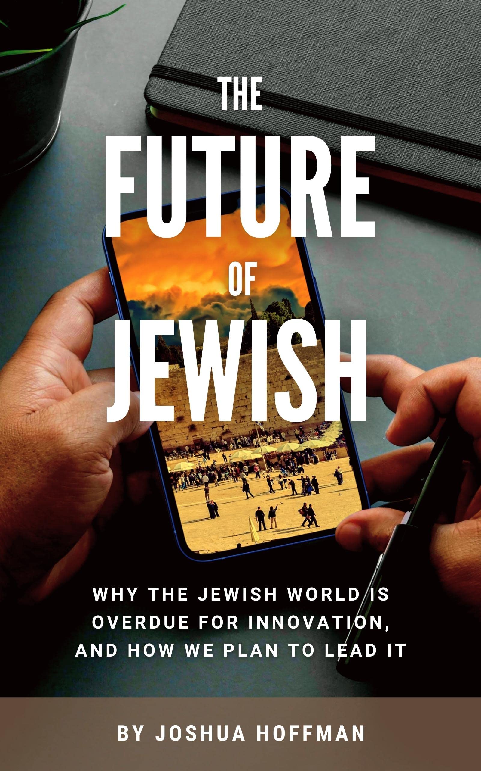 The Future of Jewish: Why the Jewish World Is Overdue for Innovation ...