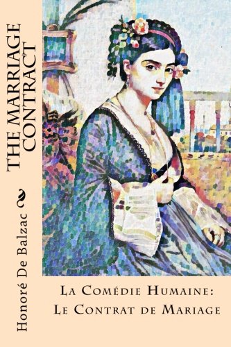The Marriage Contract: La Comédie Humaine: Le Contrat de Mariage by Honoré de Balzac | Goodreads