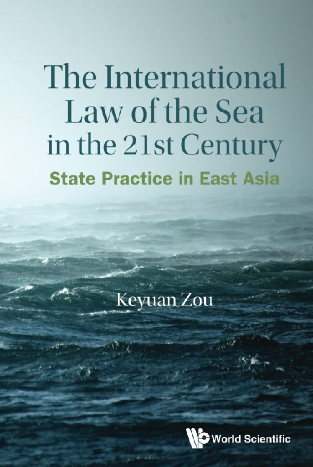 International Law Of The Sea In The Twenty-first Century, The: State ...