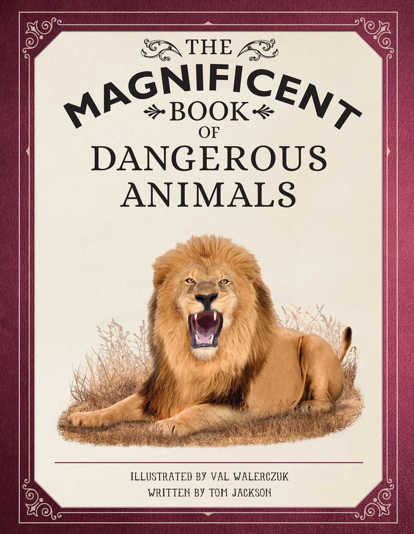 The Magnificent Book of Dangerous Animals by Tom Jackson | Goodreads