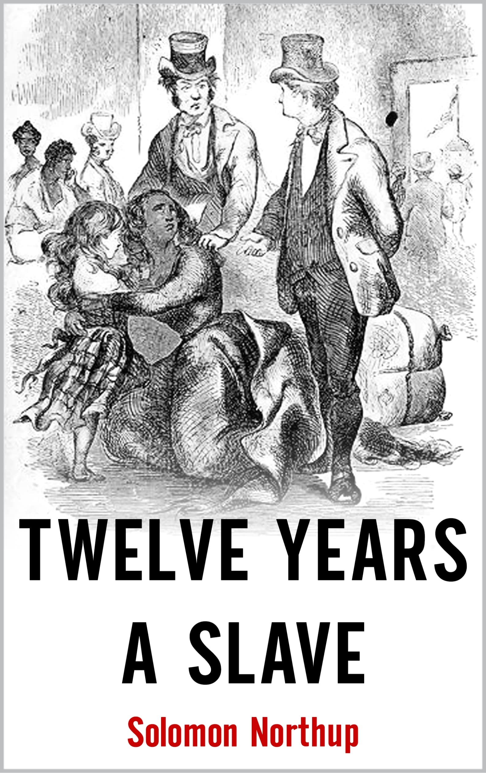 Twelve Years a Slave: with Illustrations by Solomon Northup | Goodreads