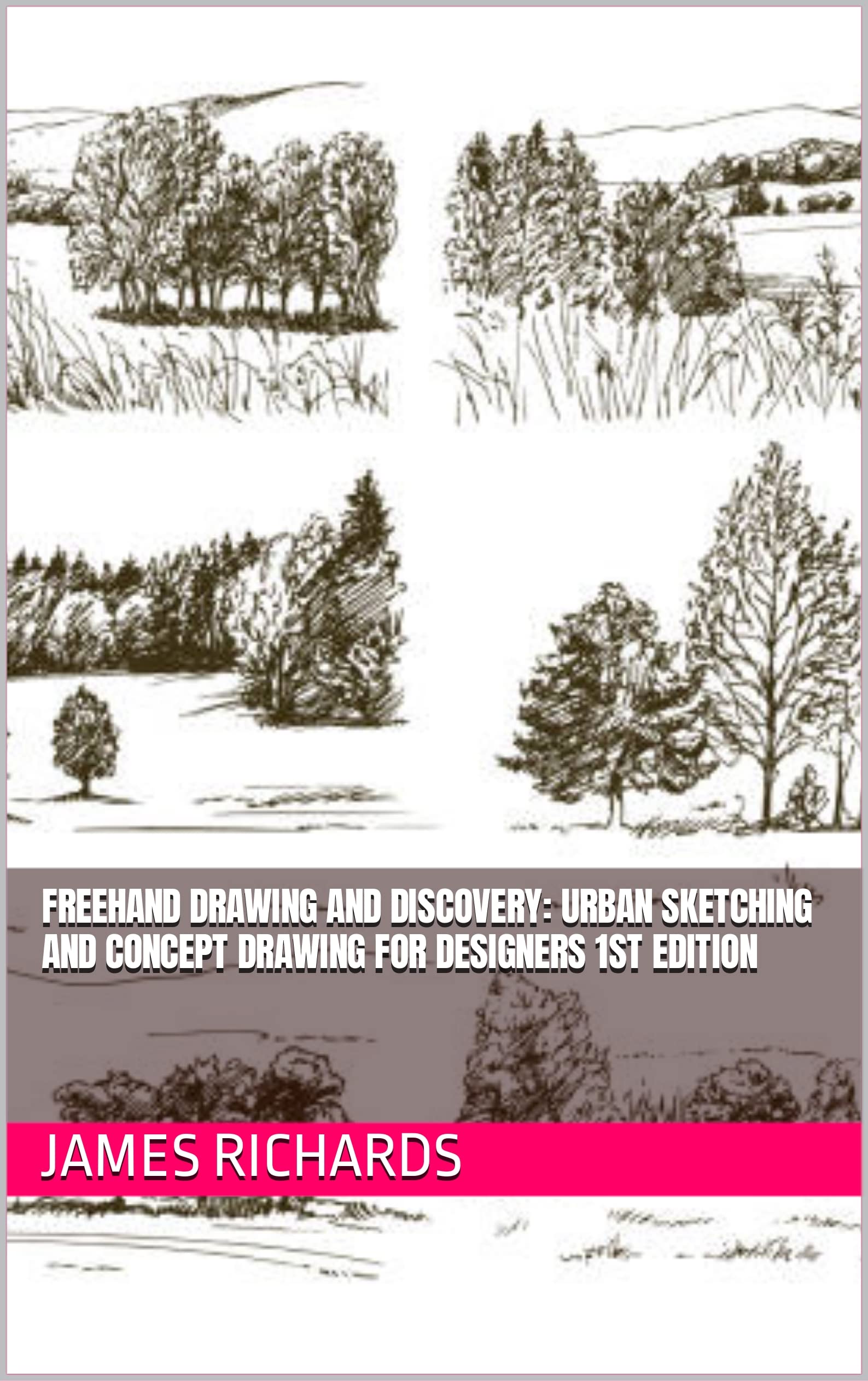 Freehand Drawing and Discovery: Urban Sketching and Concept Drawing for ...