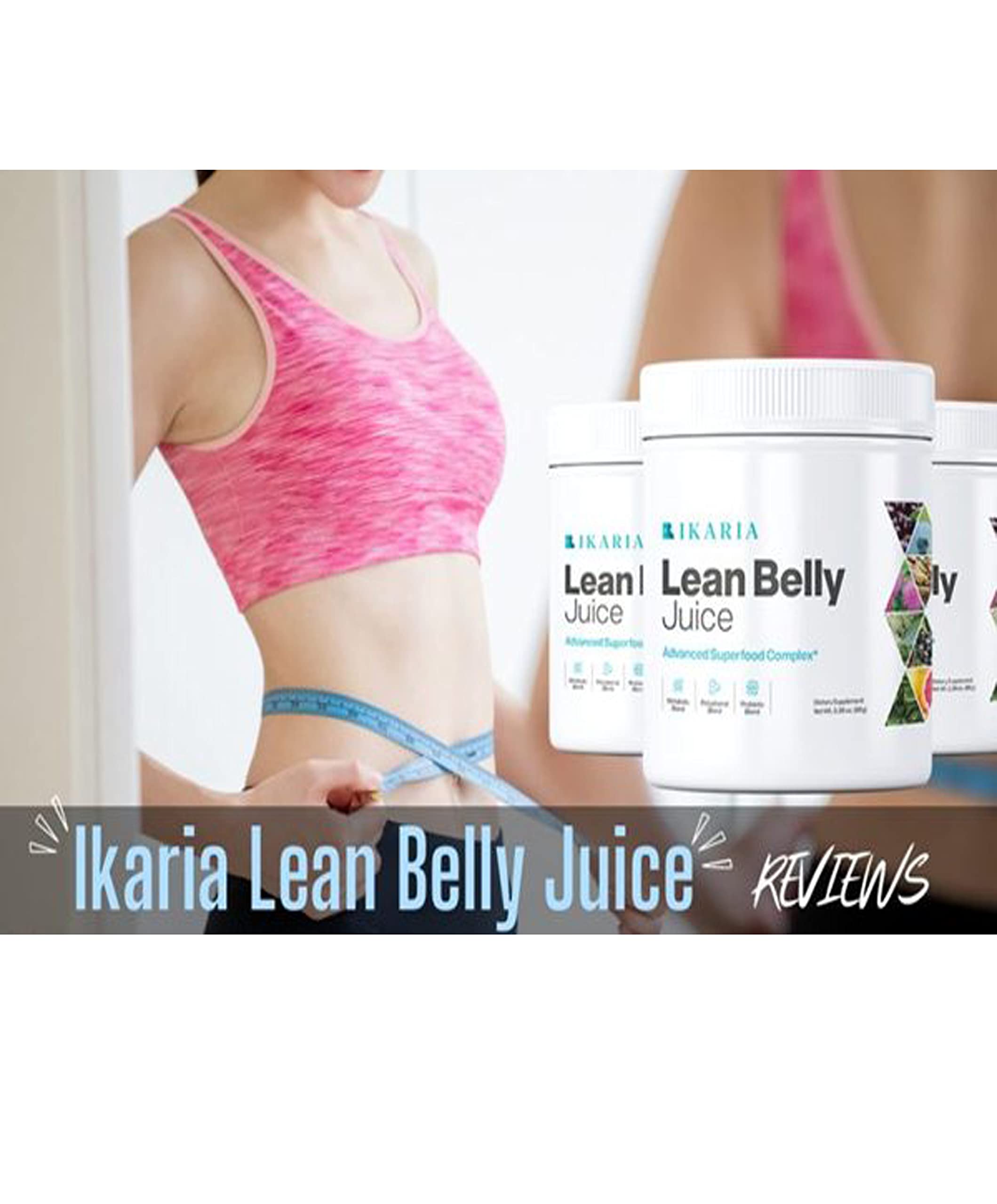 Ikaria Lean Belly Juice Reviews (2022) – New Information That Will Blow Your Mind: READ BEFORE ...