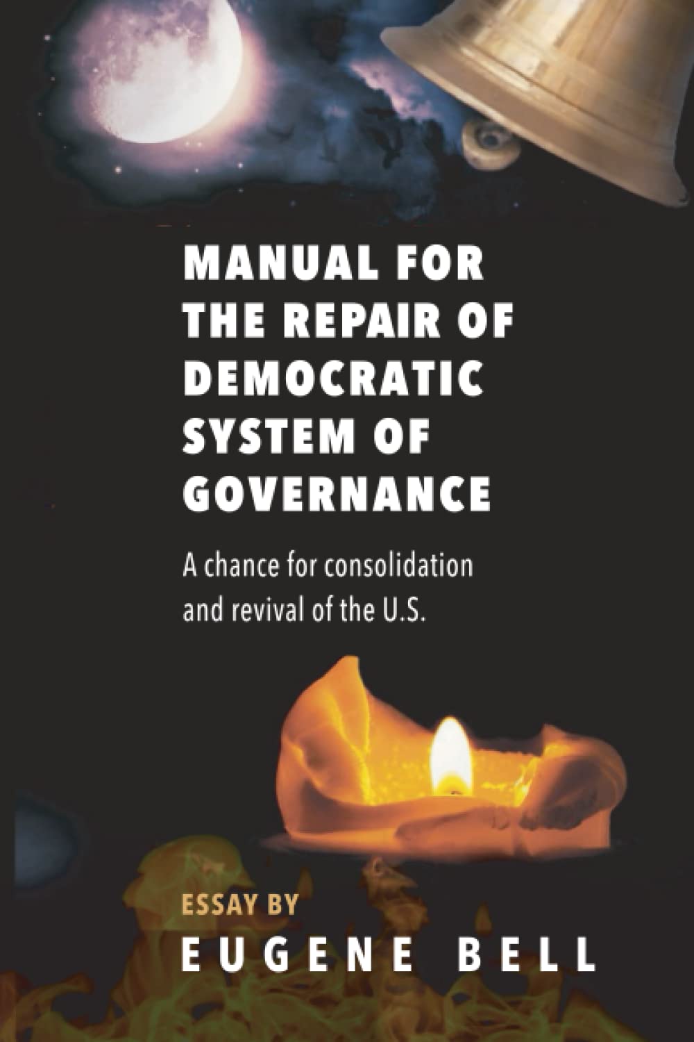 Manual for the repair of democratic system of governance: A chance tor ...