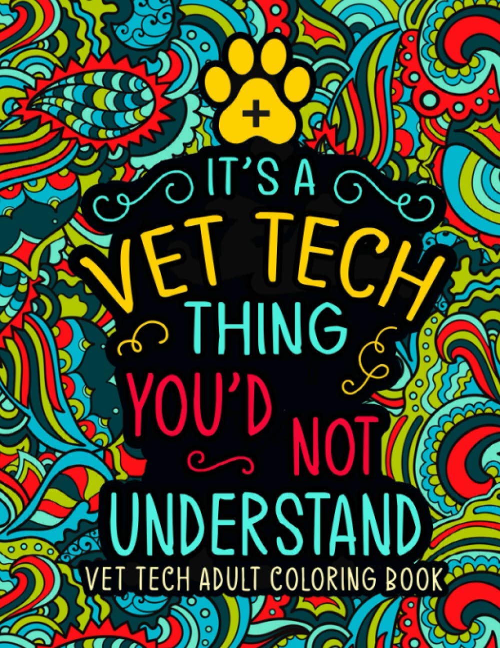 Vet Tech Adult Coloring Book: A Relatable & Humorous Veterinary ...