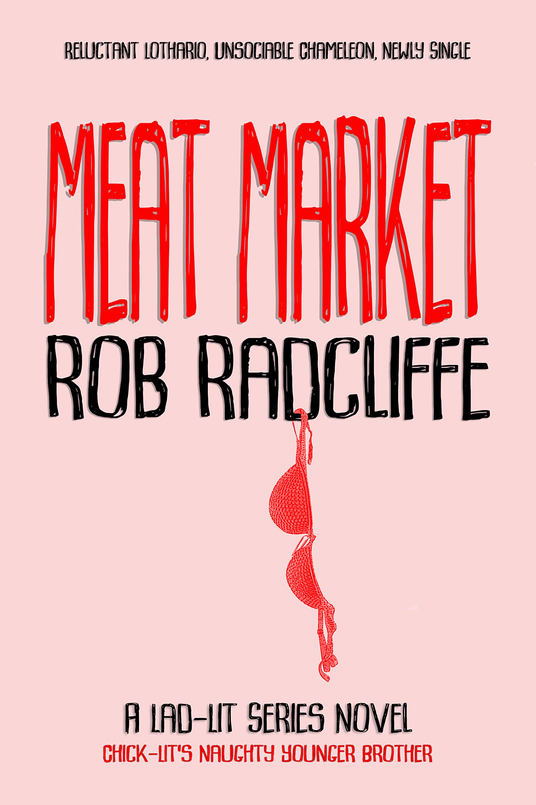 MEAT MARKET: The Laugh Out Loud, Heart Warming, Heart Wrenching, Black Comedy, Rom-Com Series ...