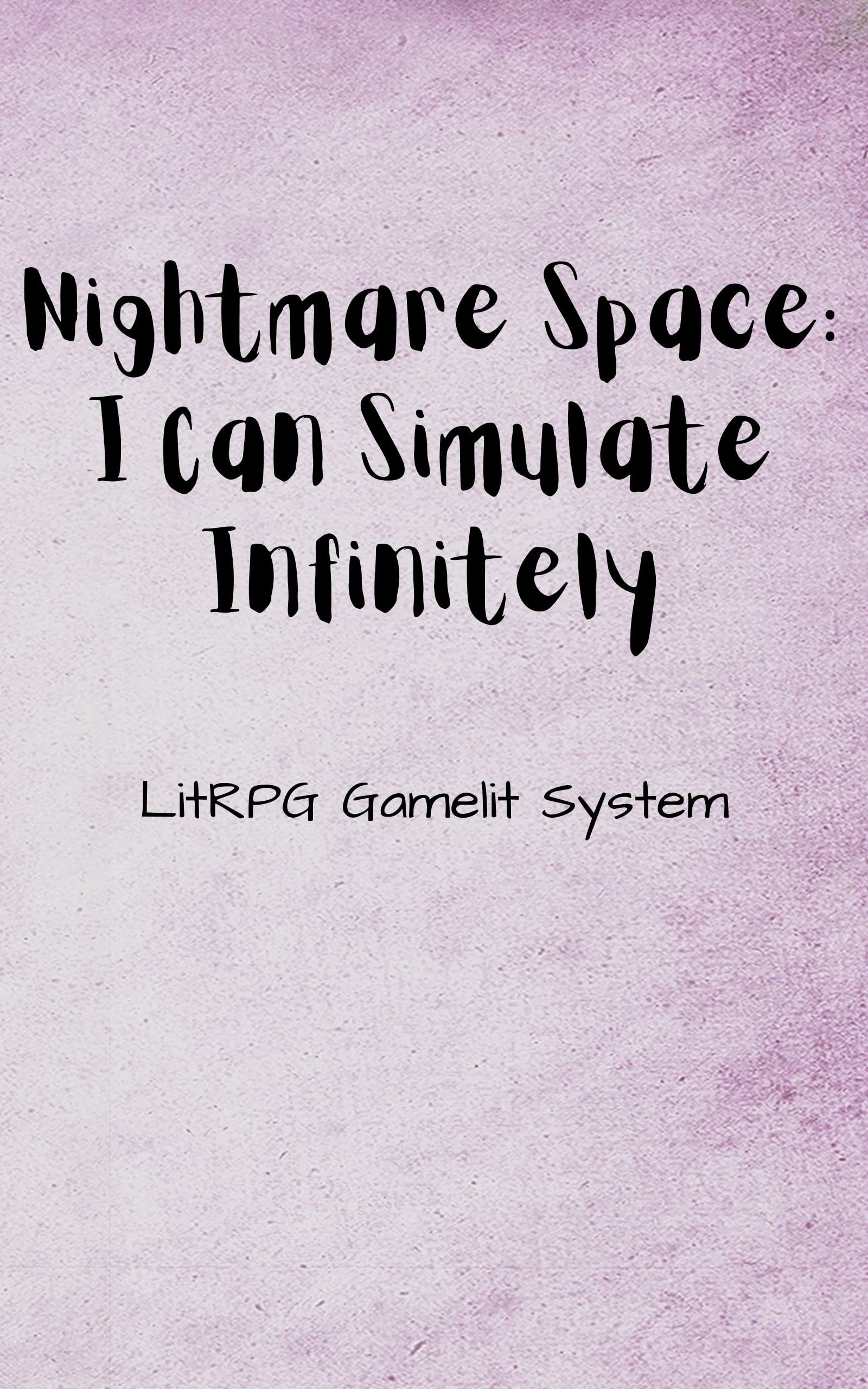 Nightmare Space: I Can Simulate Infinitely by Elizabeth Zoey | Goodreads