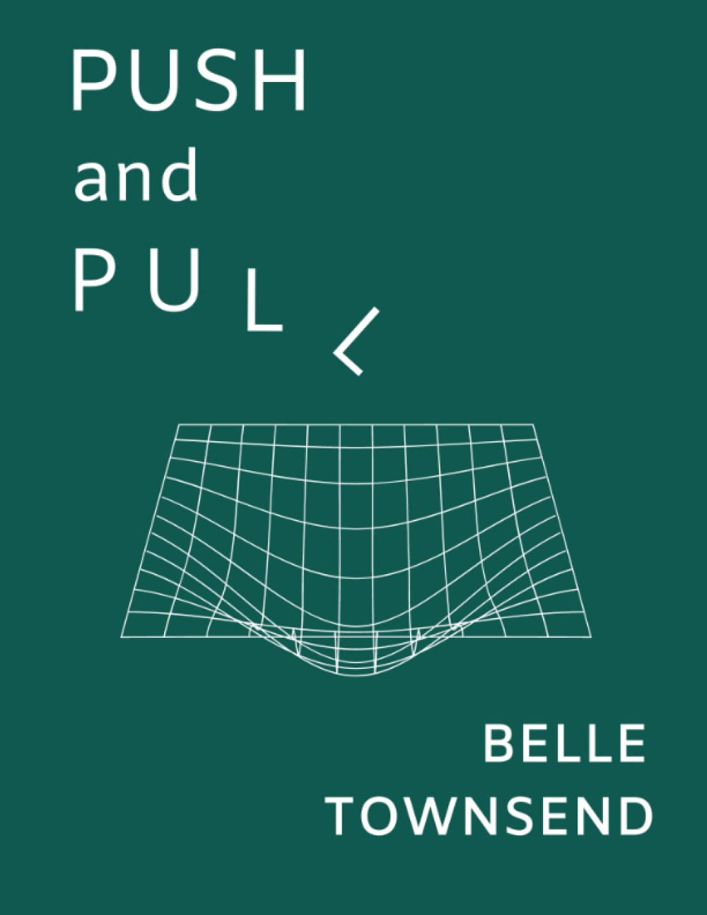 Push and Pull by Belle Townsend | Goodreads