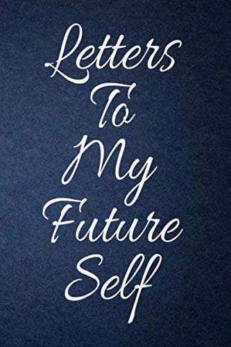 Letters To My Future Self: Journal To Write In (My Life Stories and My ...