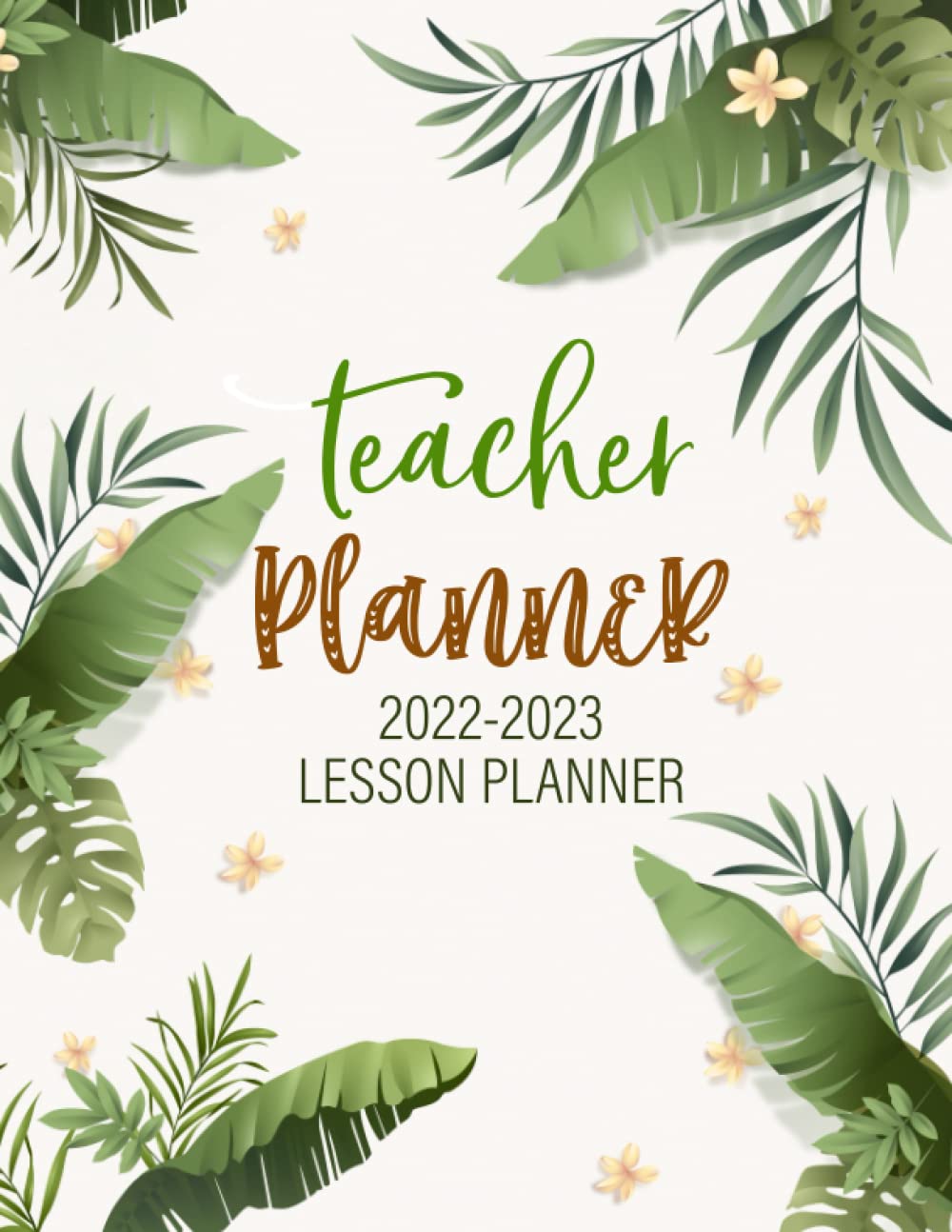Teacher Lesson Planner 2022-2023: Academic Year Monthly and Weekly ...
