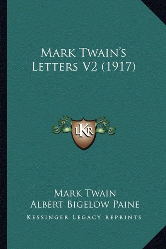 Mark Twain's Letters V2 (1917) by Mark Twain | Goodreads