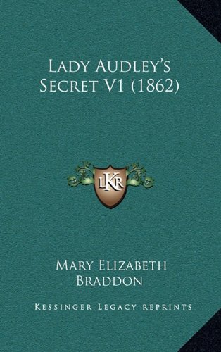 Lady Audley's Secret V1 (1862) by Mary Elizabeth Braddon | Goodreads